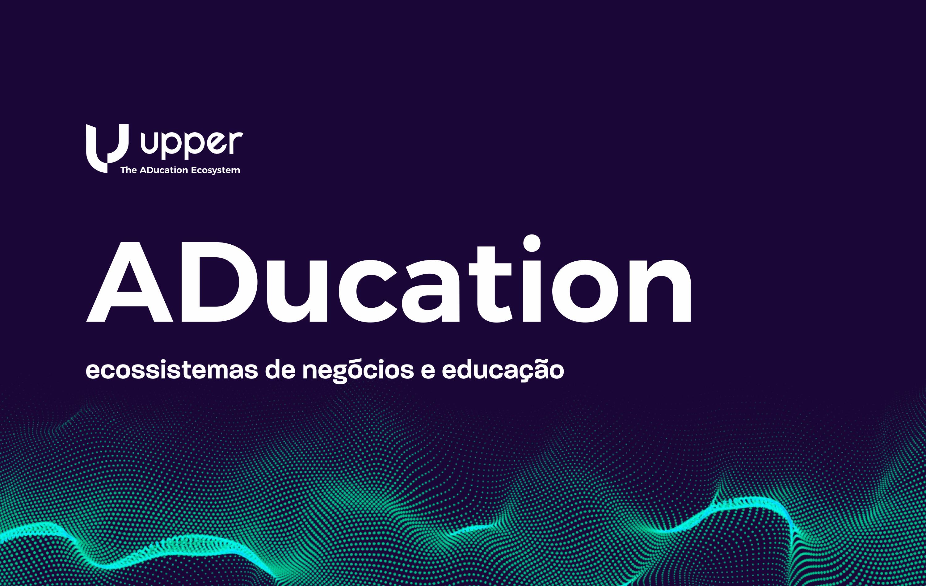 Upper | White-paper ADucation by zltavares - Issuu