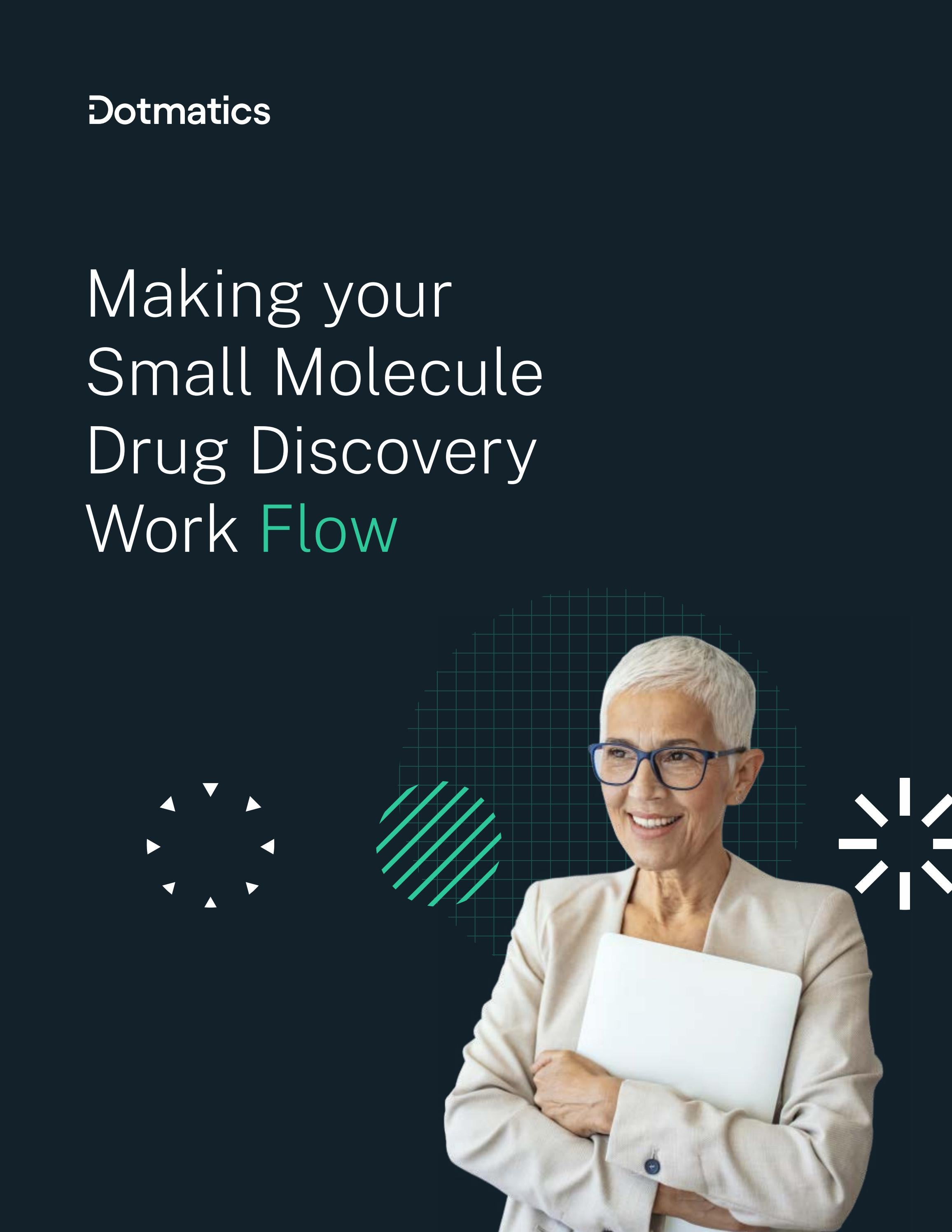 Make your Small Molecule Drug Discovery Work Flow by Dotmatics - Issuu
