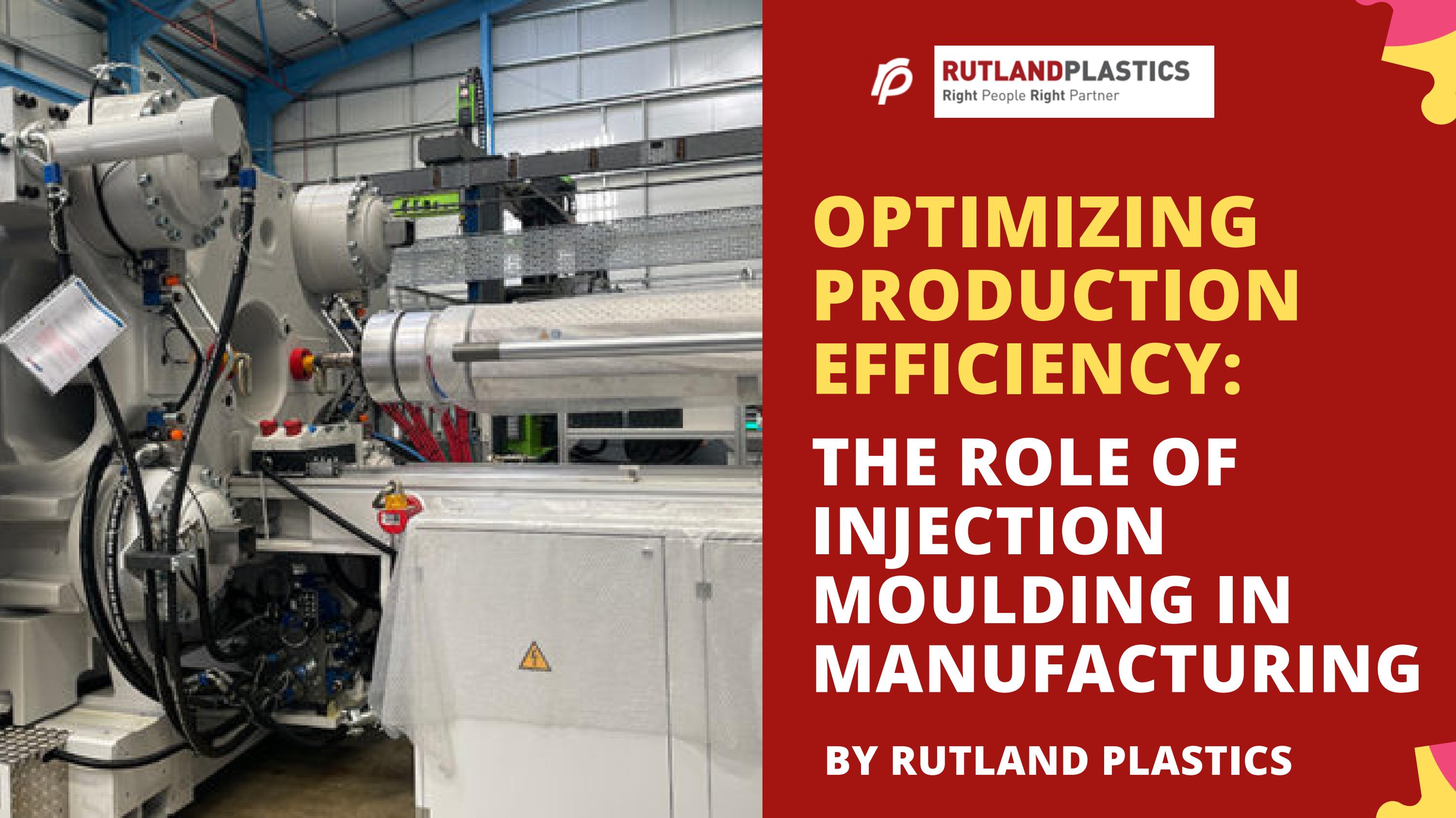 Optimizing Production Efficiency: The Role of Injection Moulding in ...