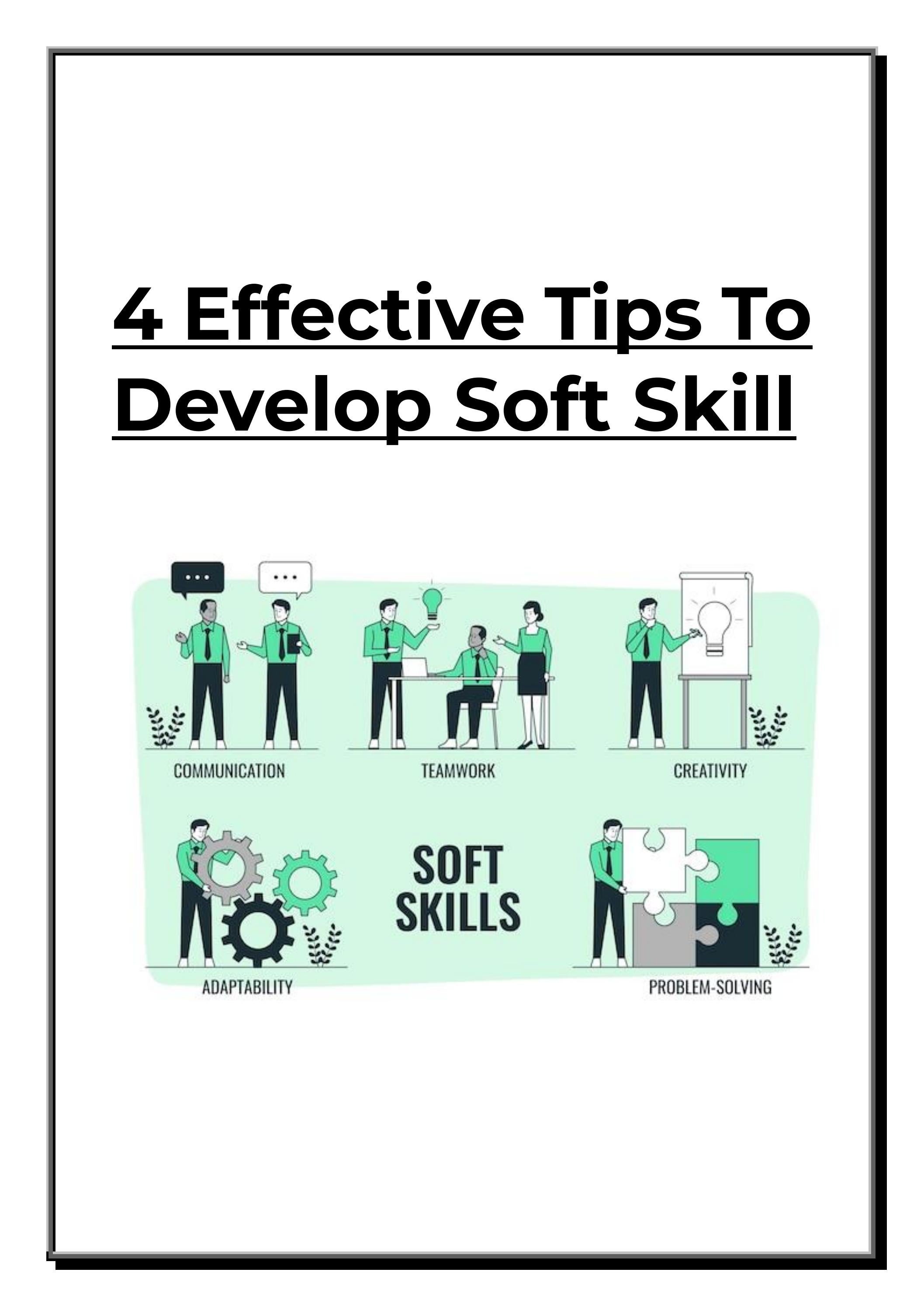 4 Effective Tips To Develop Soft Skill by shellbyglobal - Issuu