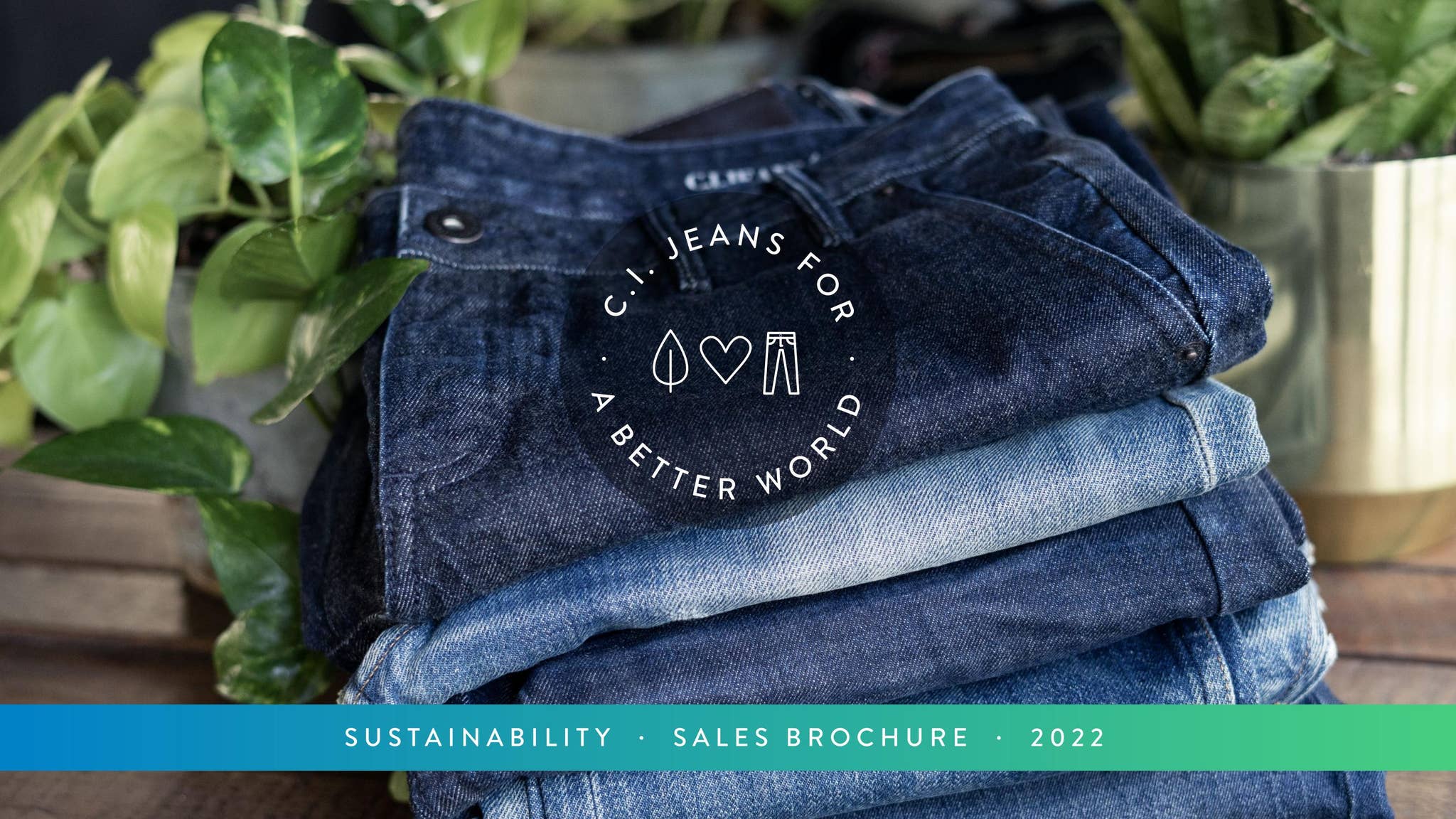 Sustainability · Sales Brochure · Dec 2022 by C.I. Jeans - Issuu
