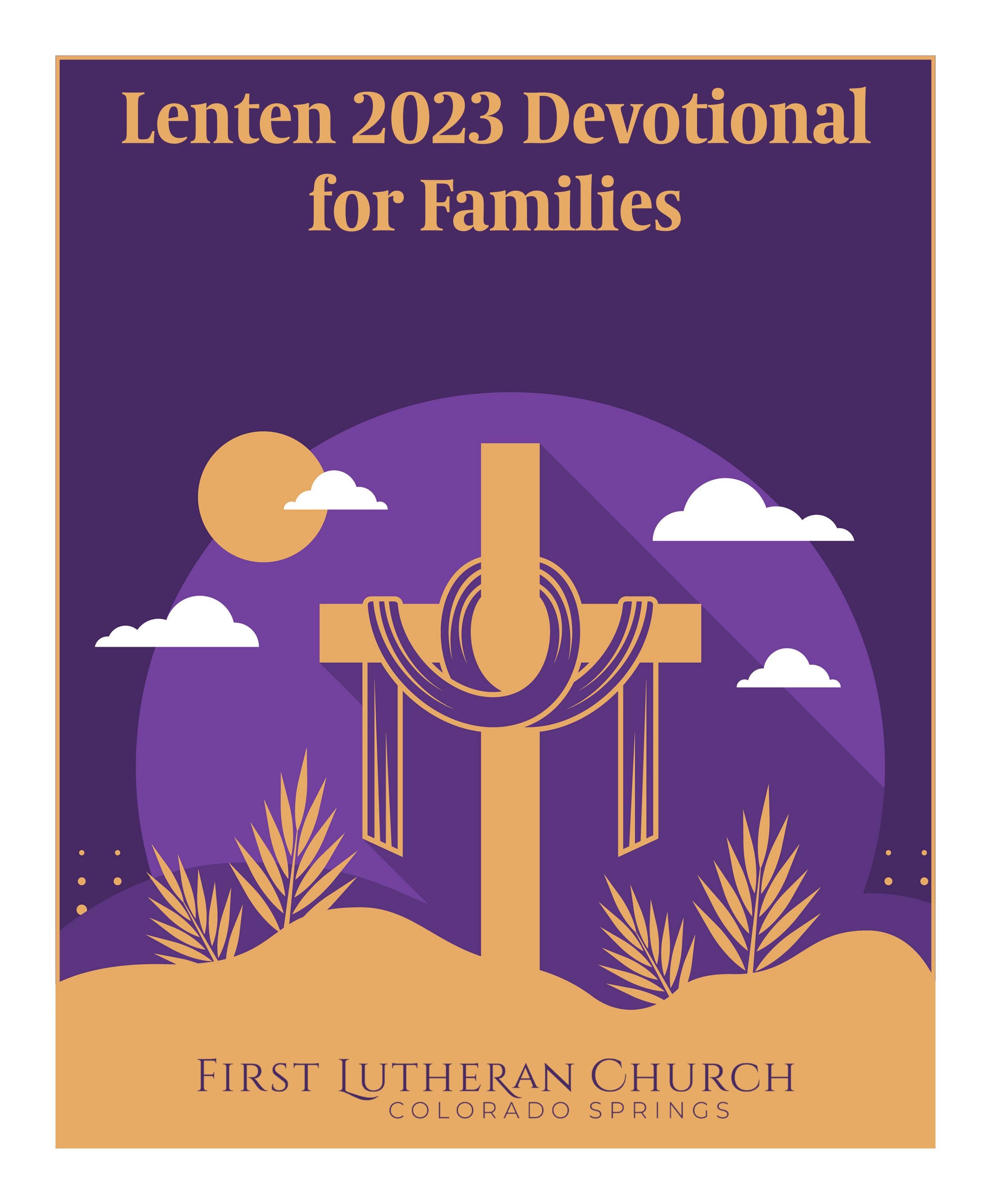 Lenten 2023 Devotional for Families - First Lutheran Church Colorado Springs by ...