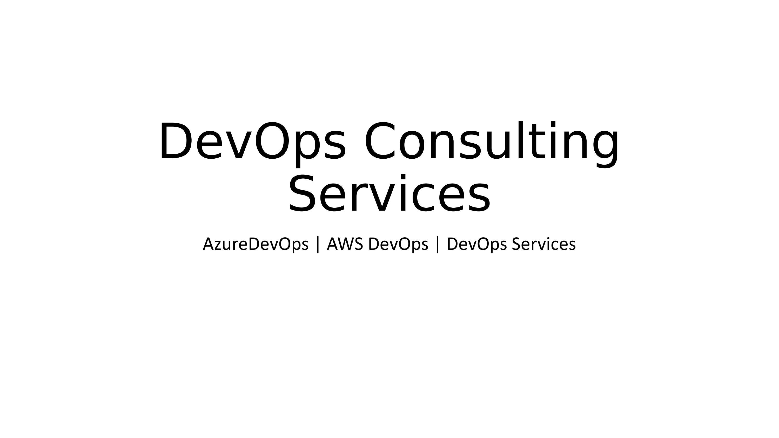 DevOps Consulting Services | Azure DevOps | AWS DevOps by sophiadyna ...