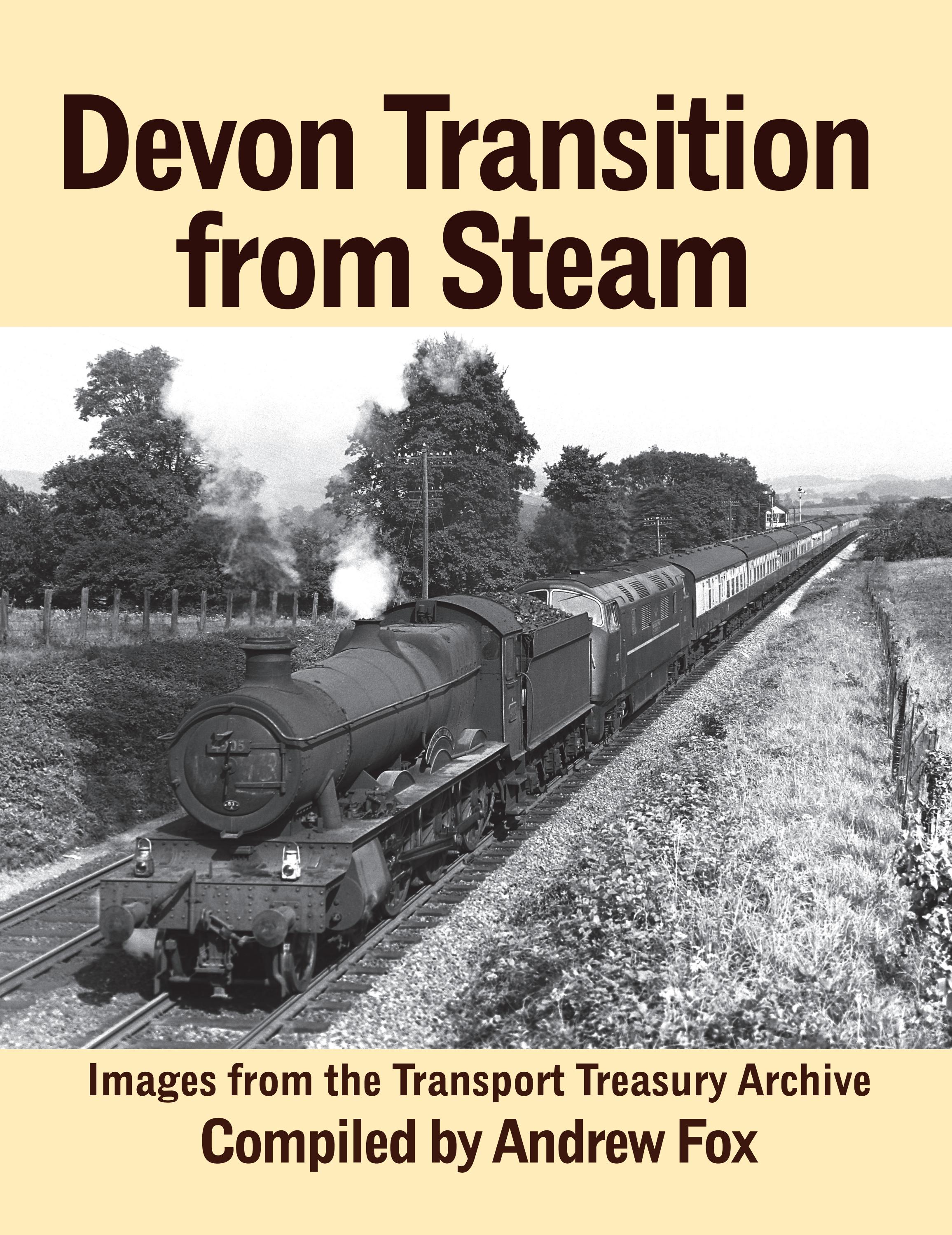 Devon Transition from Steam Preview by TransportTreasuryPublishing - Issuu