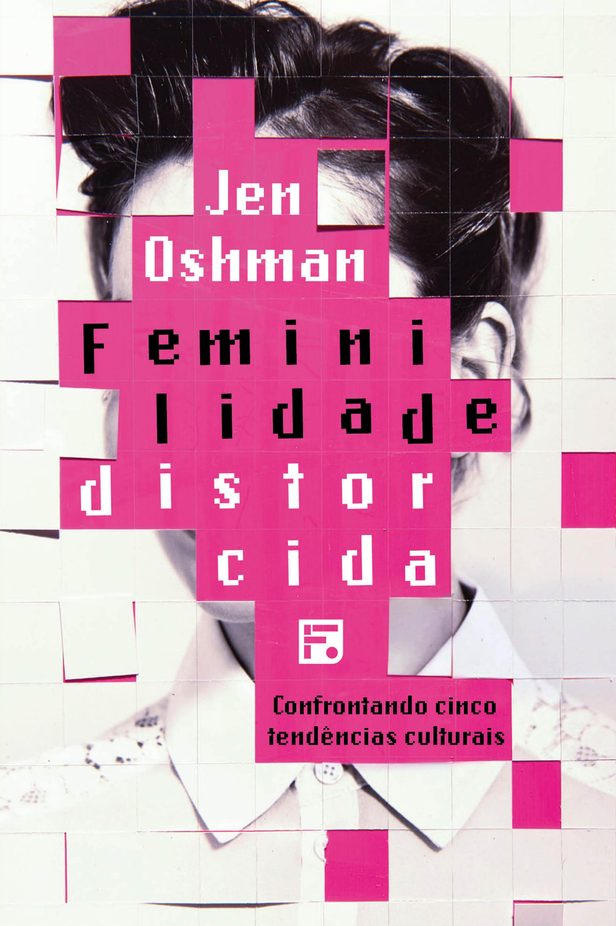 Feminilidade distorcida - Jen Oshman by Editora Fiel - Issuu