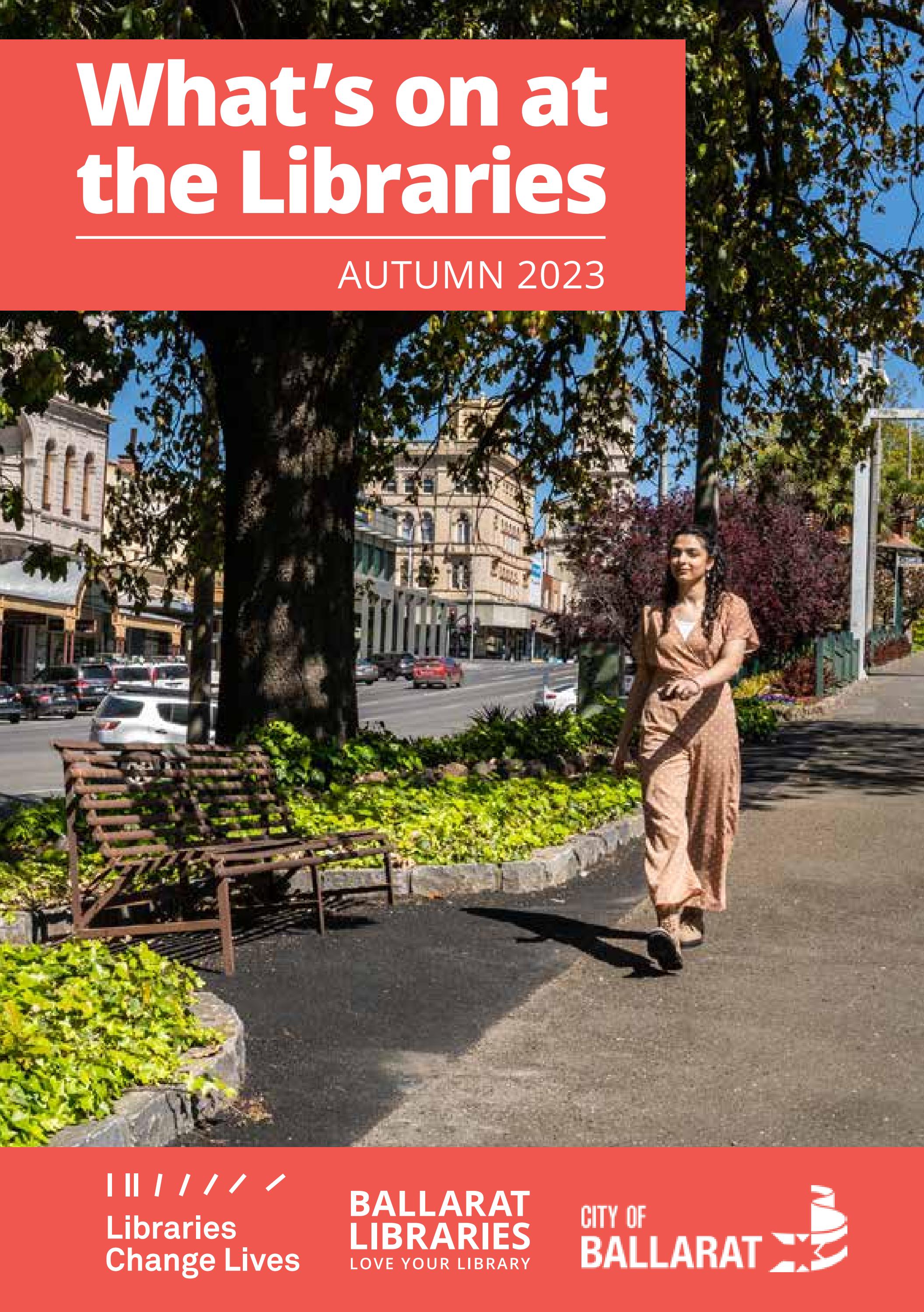 AUTUMN 2023: What's On at the Libraries by Ballarat Libraries - Issuu