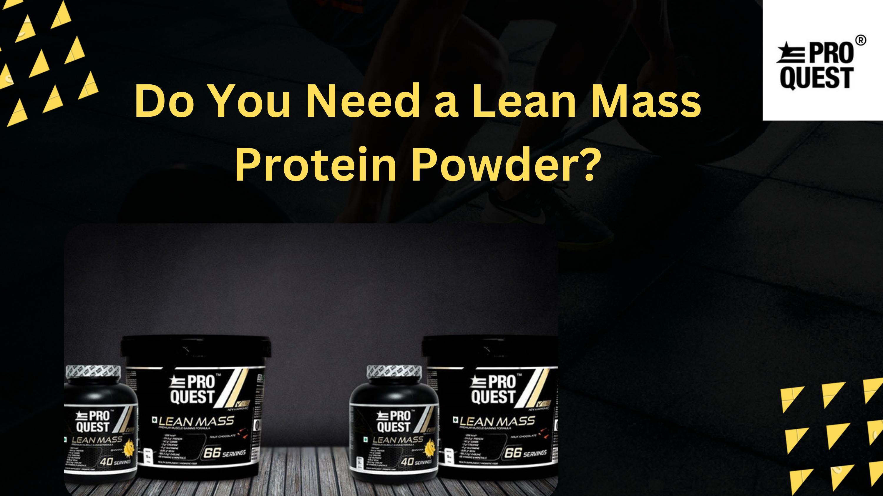 Do You Need a Lean Mass Protein Powder? by Proquest Nutrition - Issuu