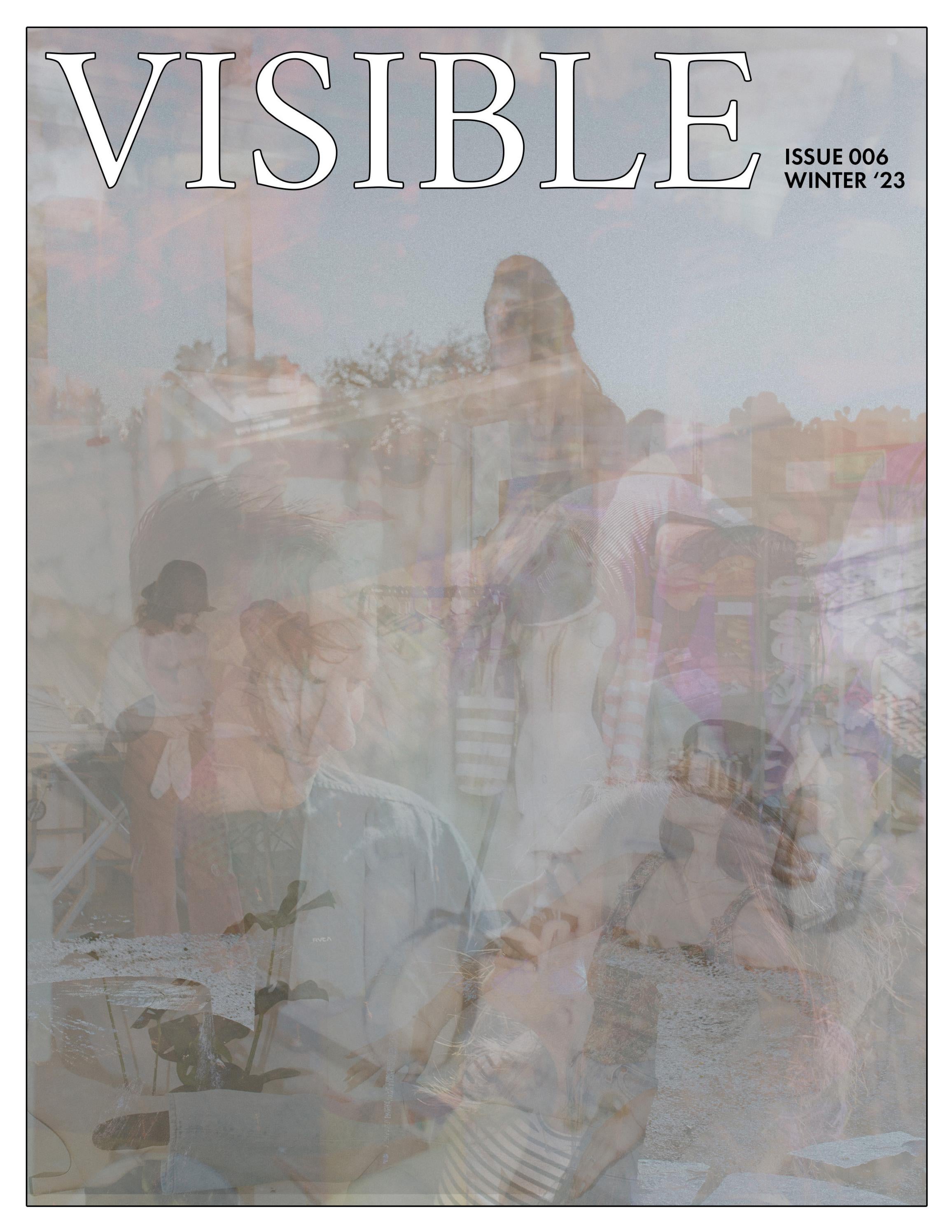 Visible Magazine | Issue 006 by visiblemag - Issuu