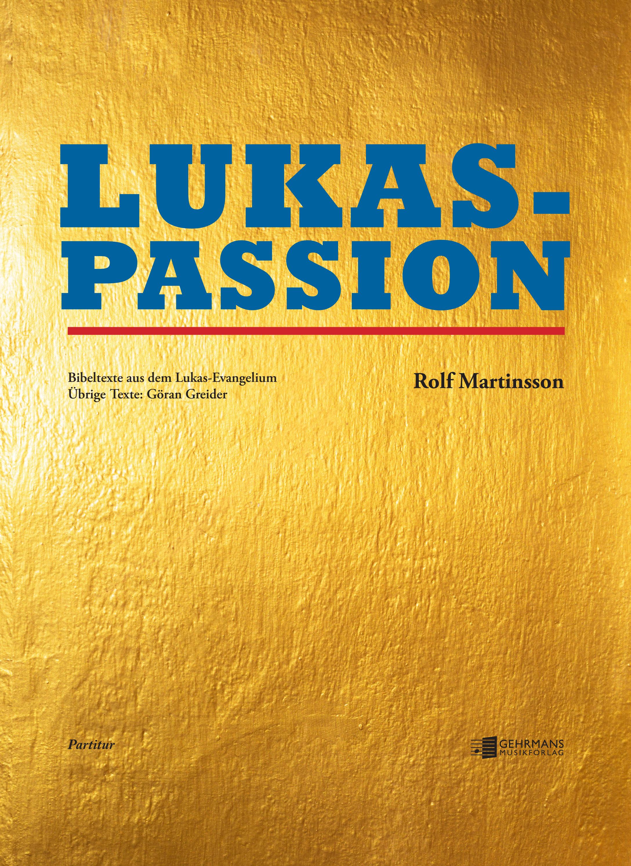 Rolf Martinsson: Lukas-Passion by Gehrmans Musikförlag - Issuu