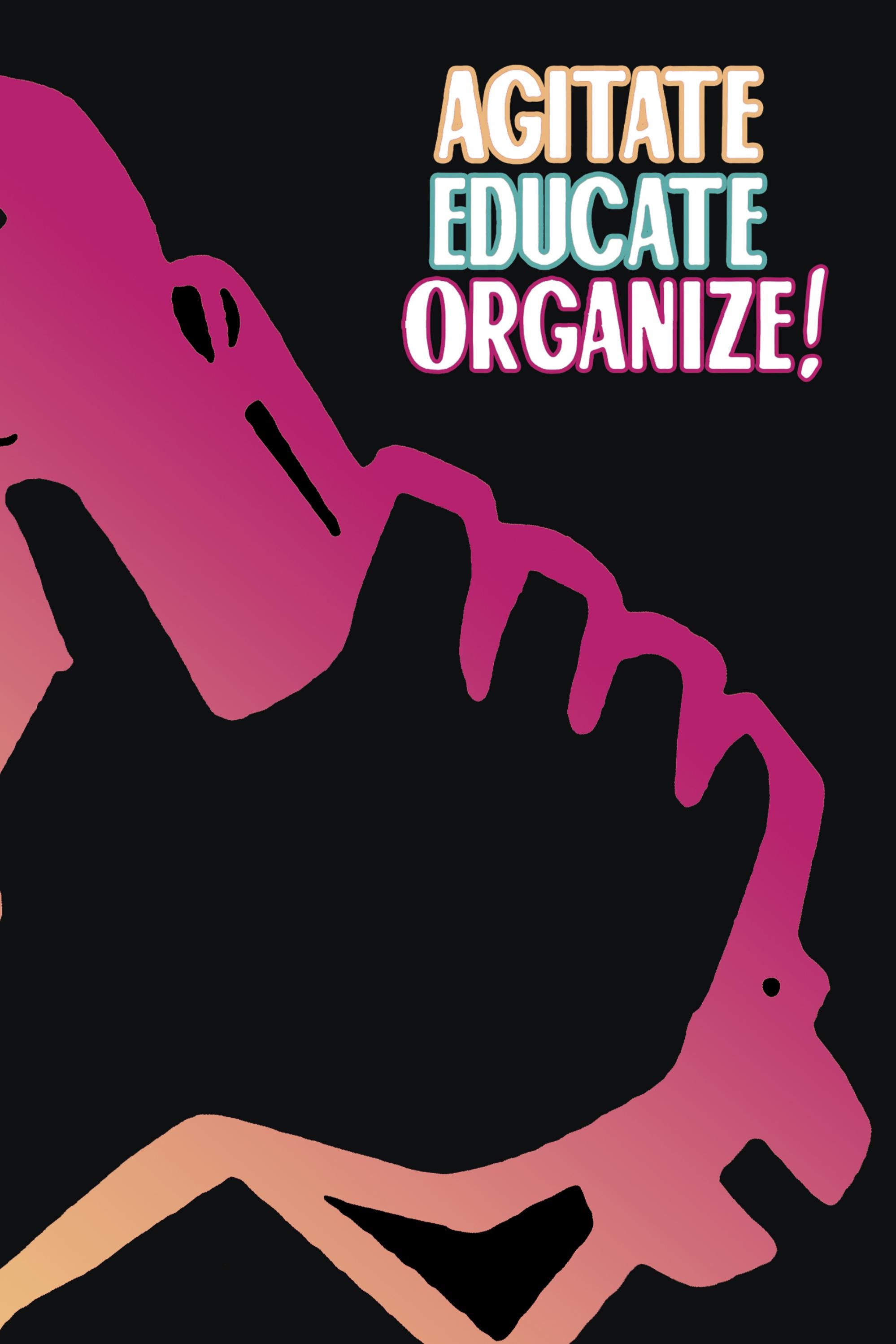 CUPE 3906 Presents: AGITATE, EDUCATE, ORGANIZE! by Petroglyph Studios ...