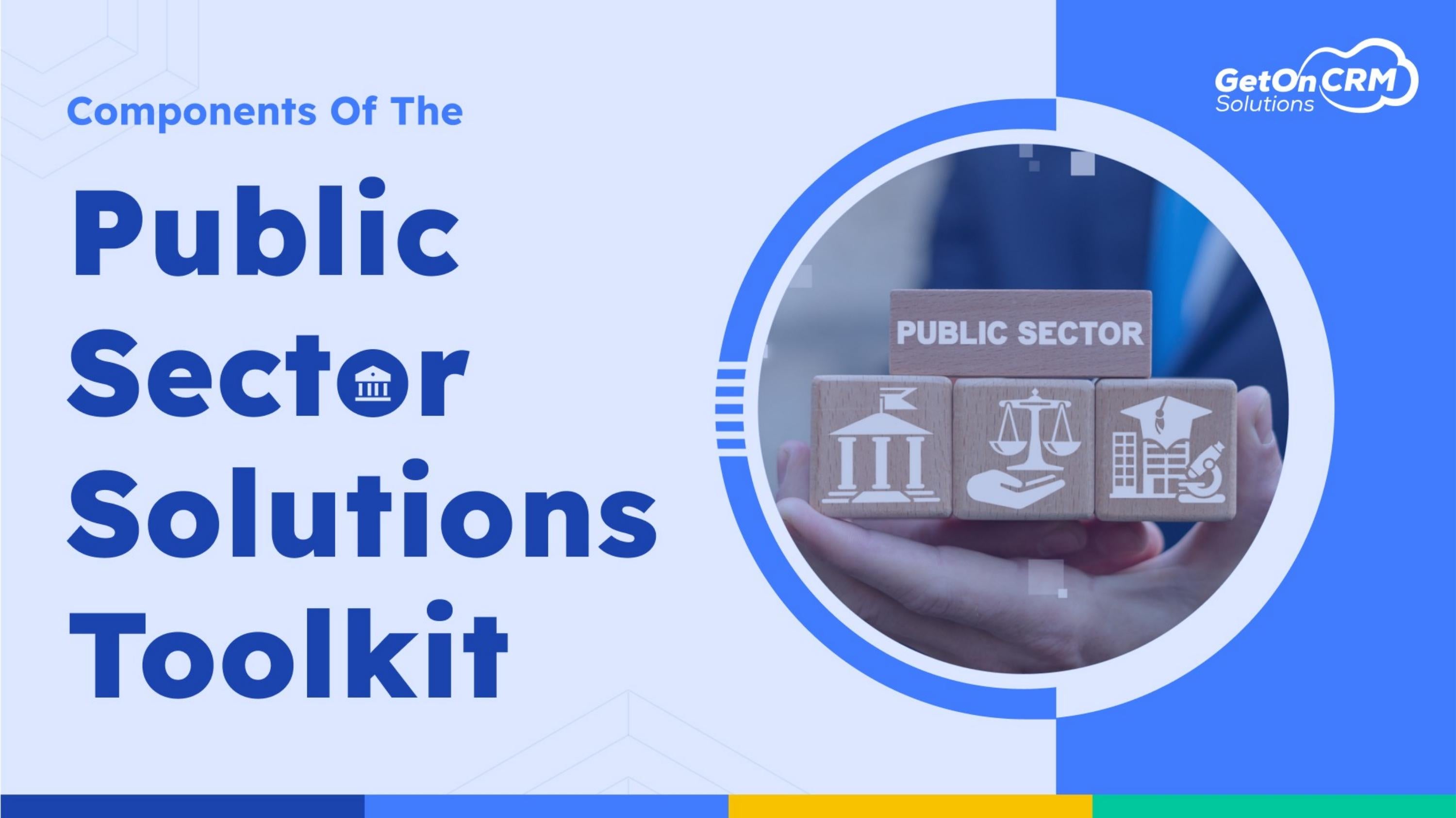Components Of The Public Sector Solutions Toolkit by getoncrm - Issuu