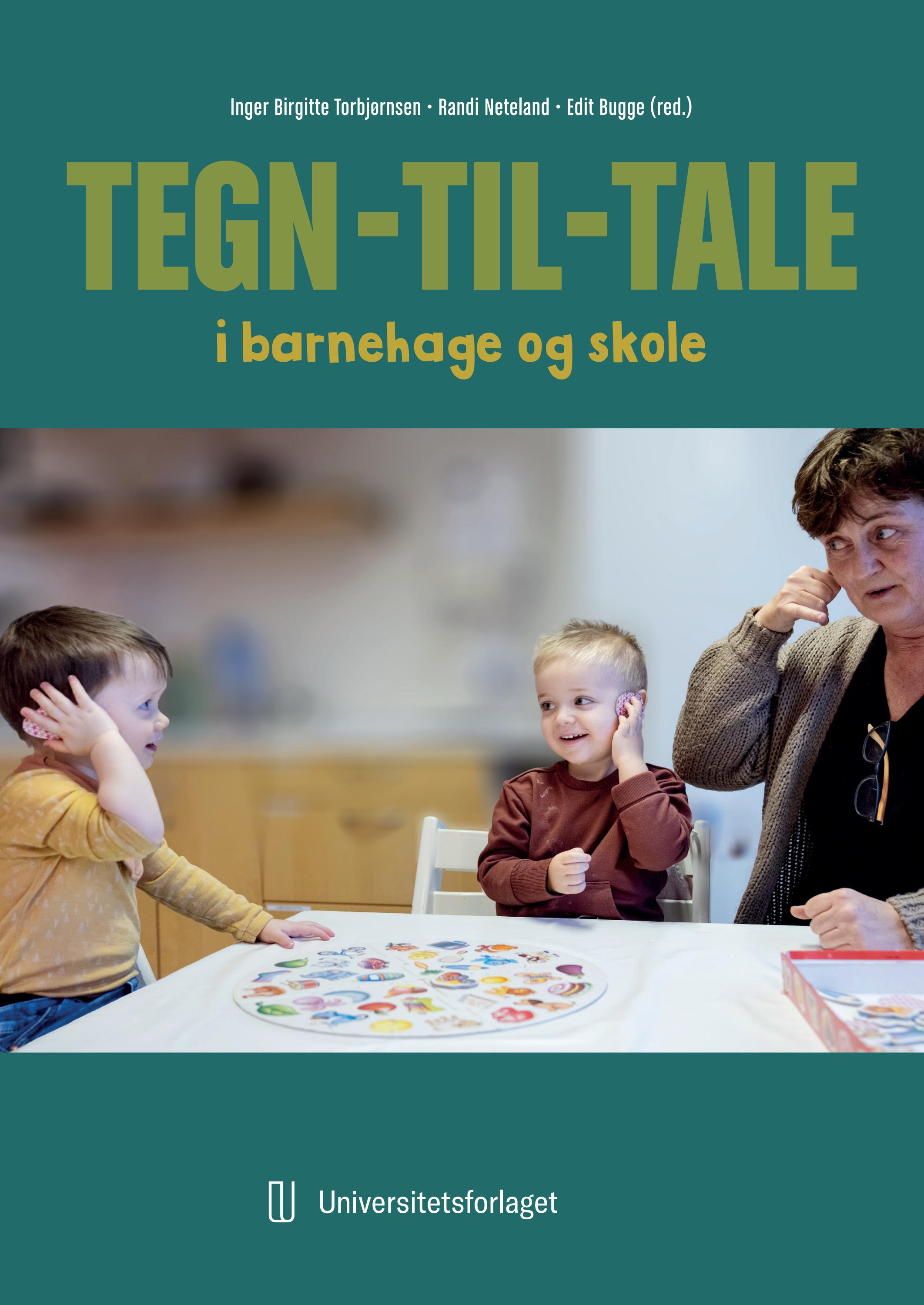 Tegn-til-tale i barnehage og skole by Universitetsforlaget - Issuu