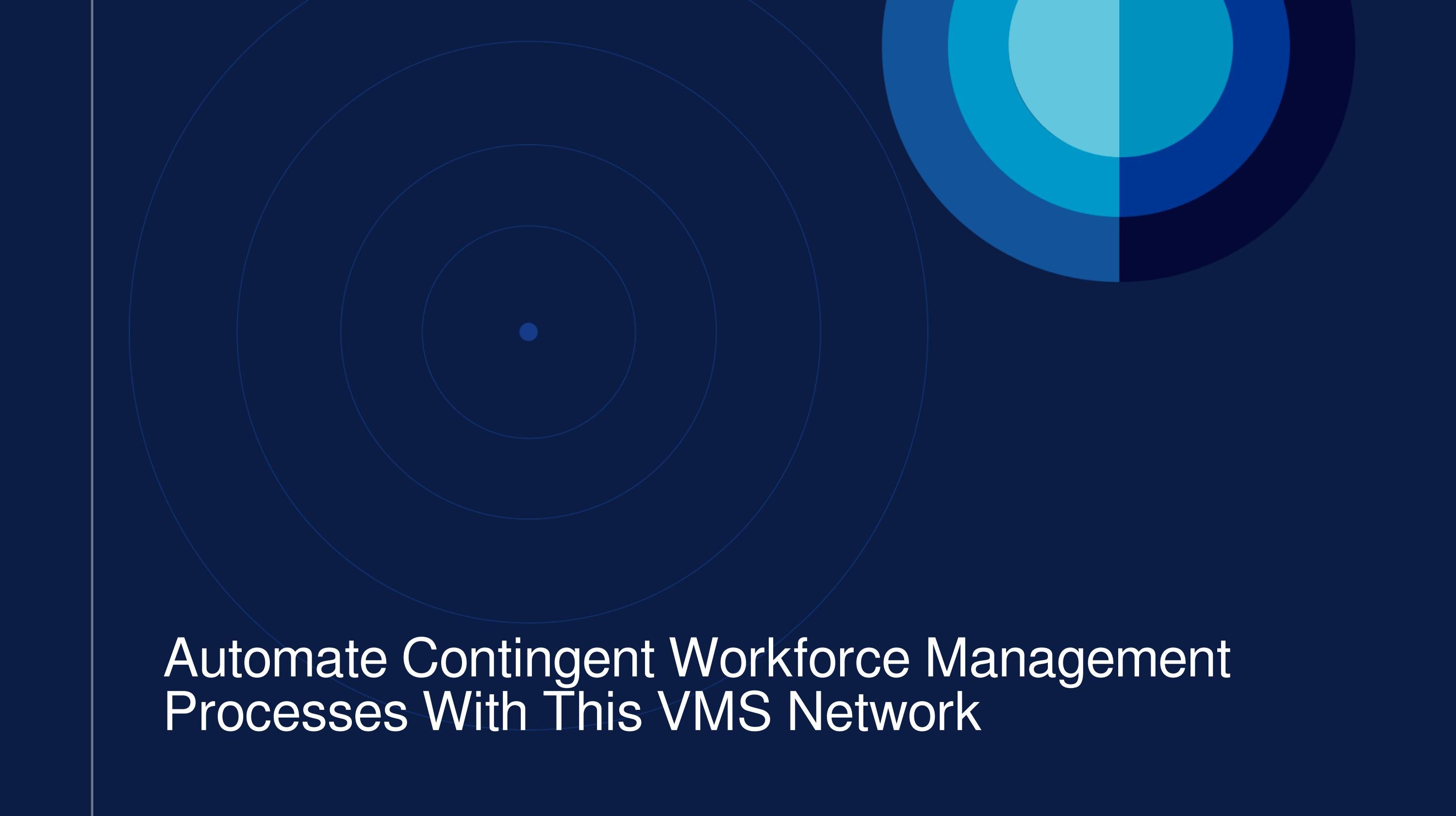 Automate Contingent Workforce Management Processes With This VMS ...