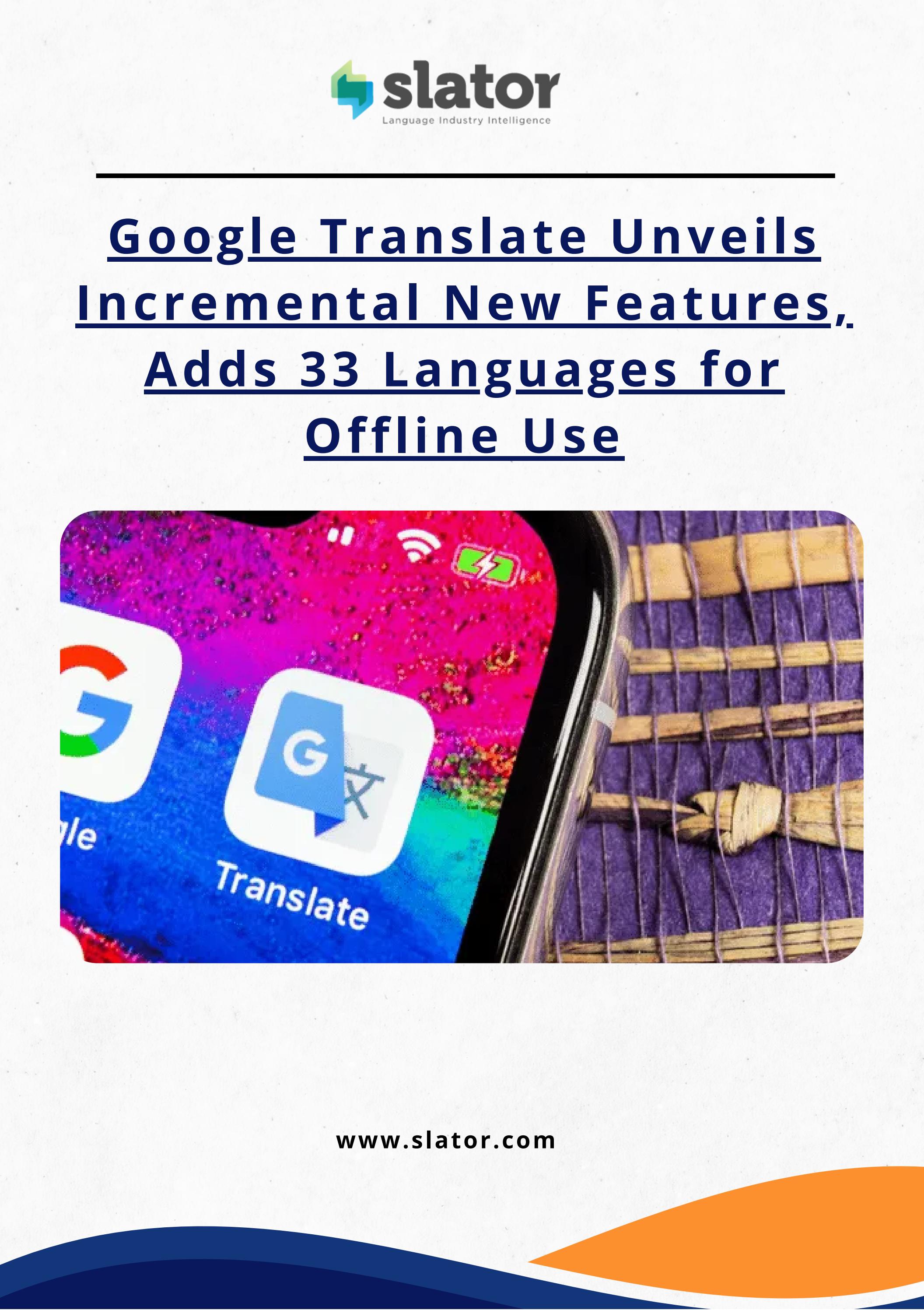 Google Translate Unveils Incremental New Features, Adds 33 Languages ...