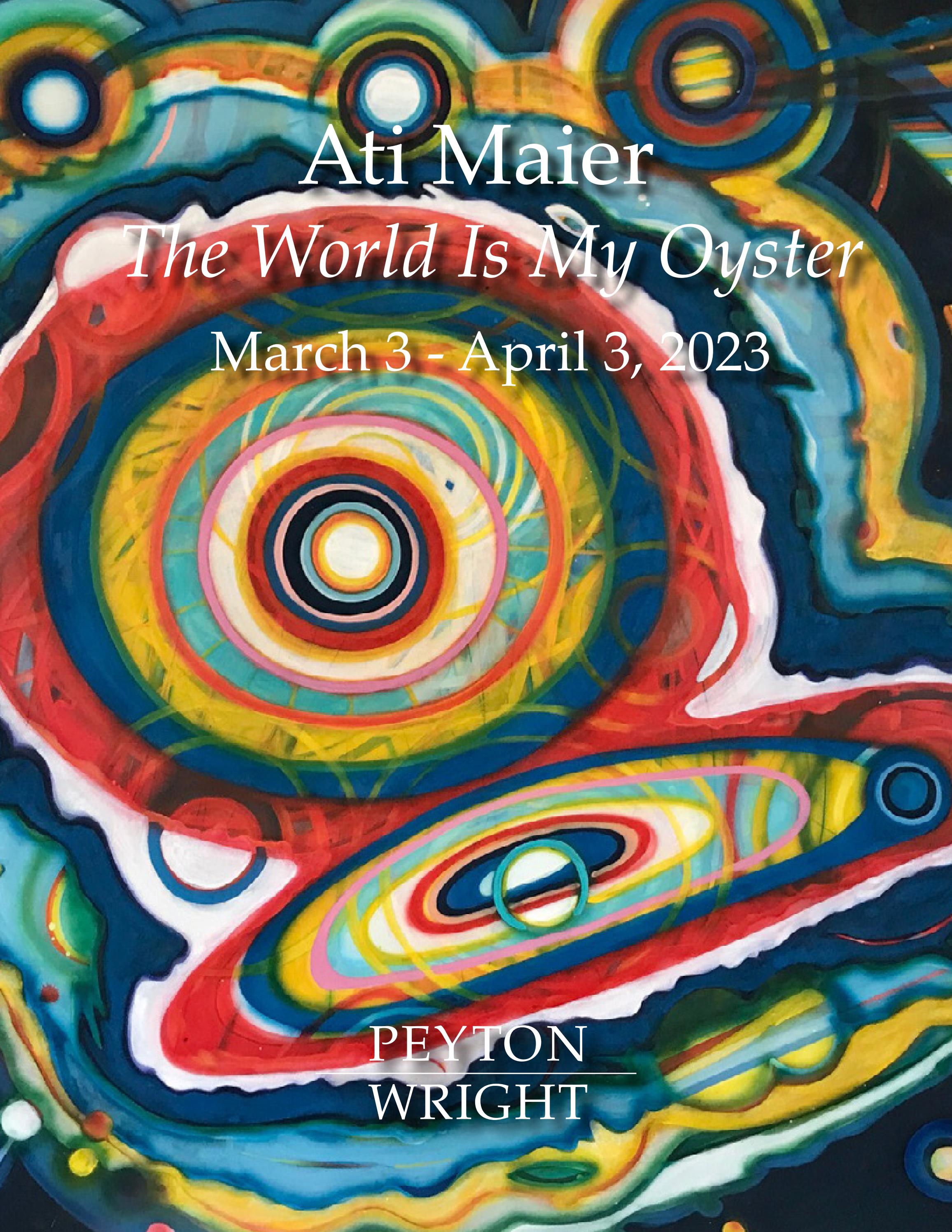 Ati Maier: The World Is My Oyster by Peyton Wright Gallery - Issuu