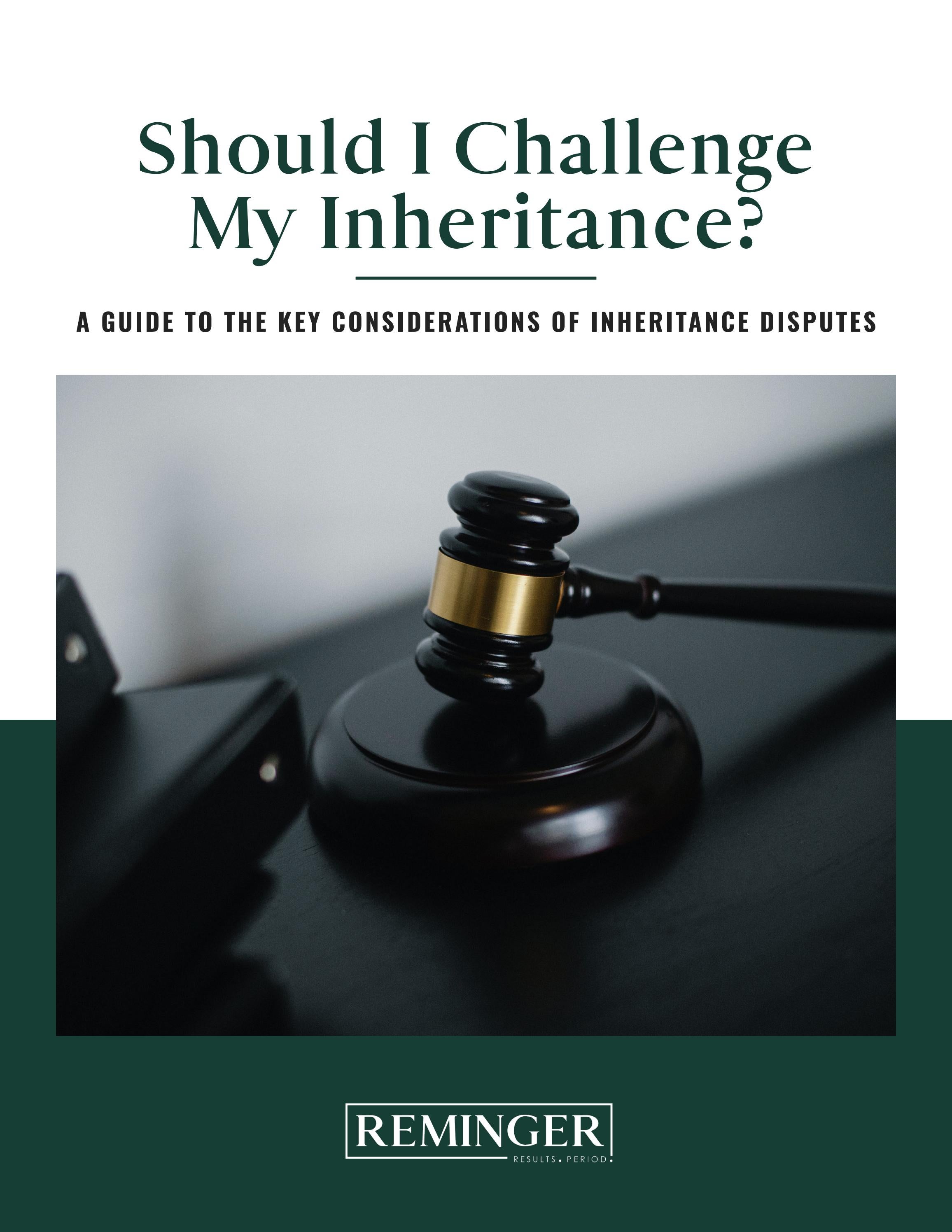 Should I Challenge My Inheritance? A Guide to the Key Considerations of ...