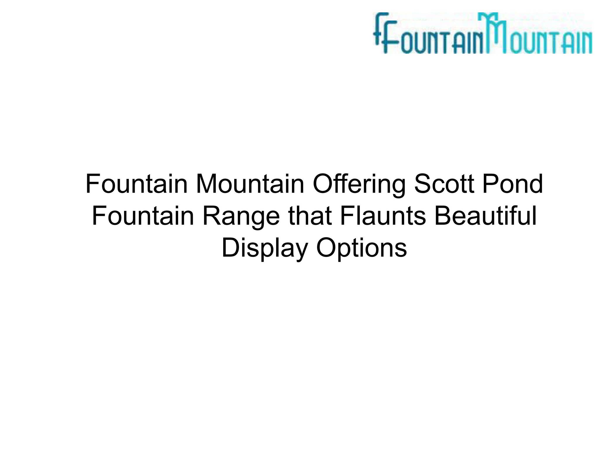 Fountain Mountain Offering Scott Pond Fountain Range that Flaunts ...