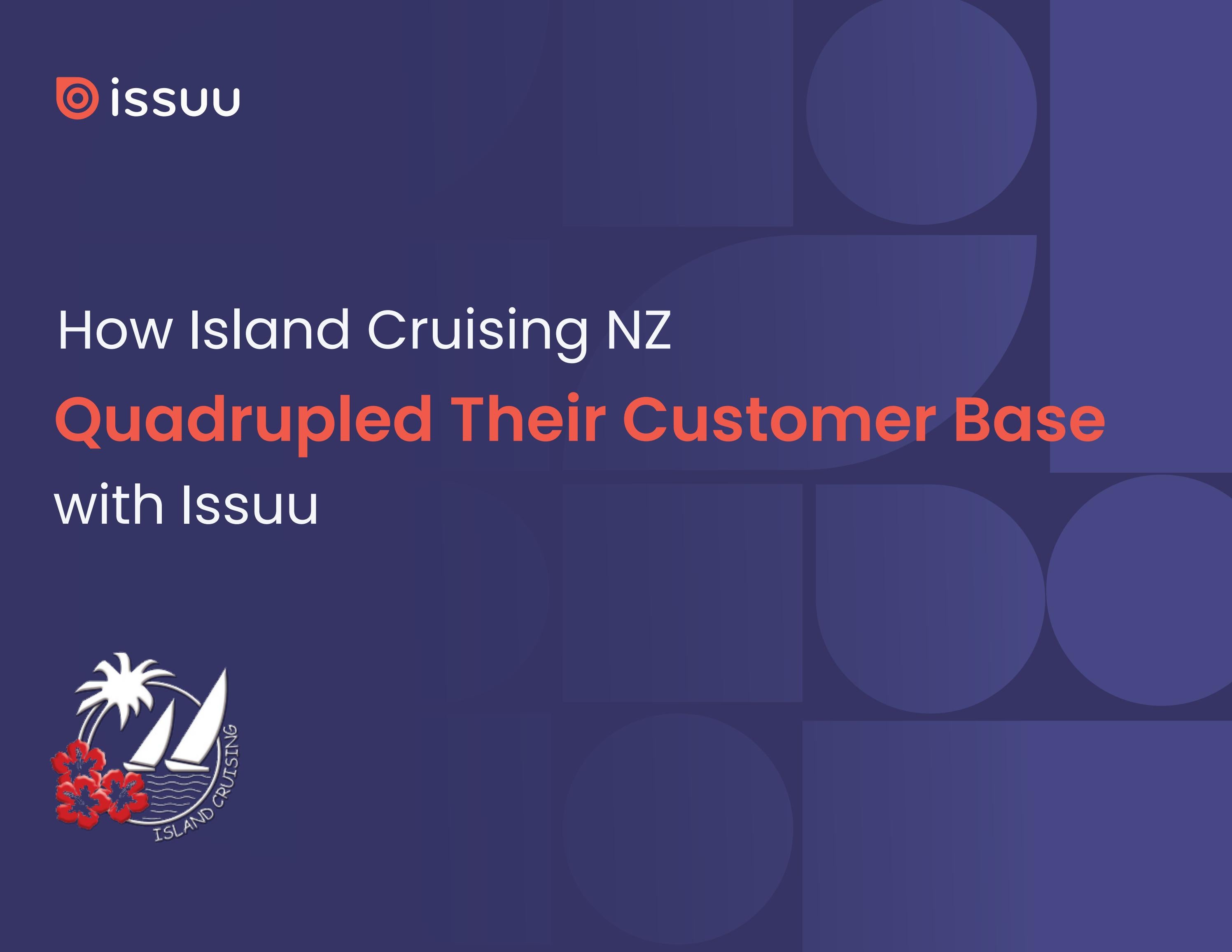 Issuu Case Study: Island Cruising NZ by Issuu Official - Issuu