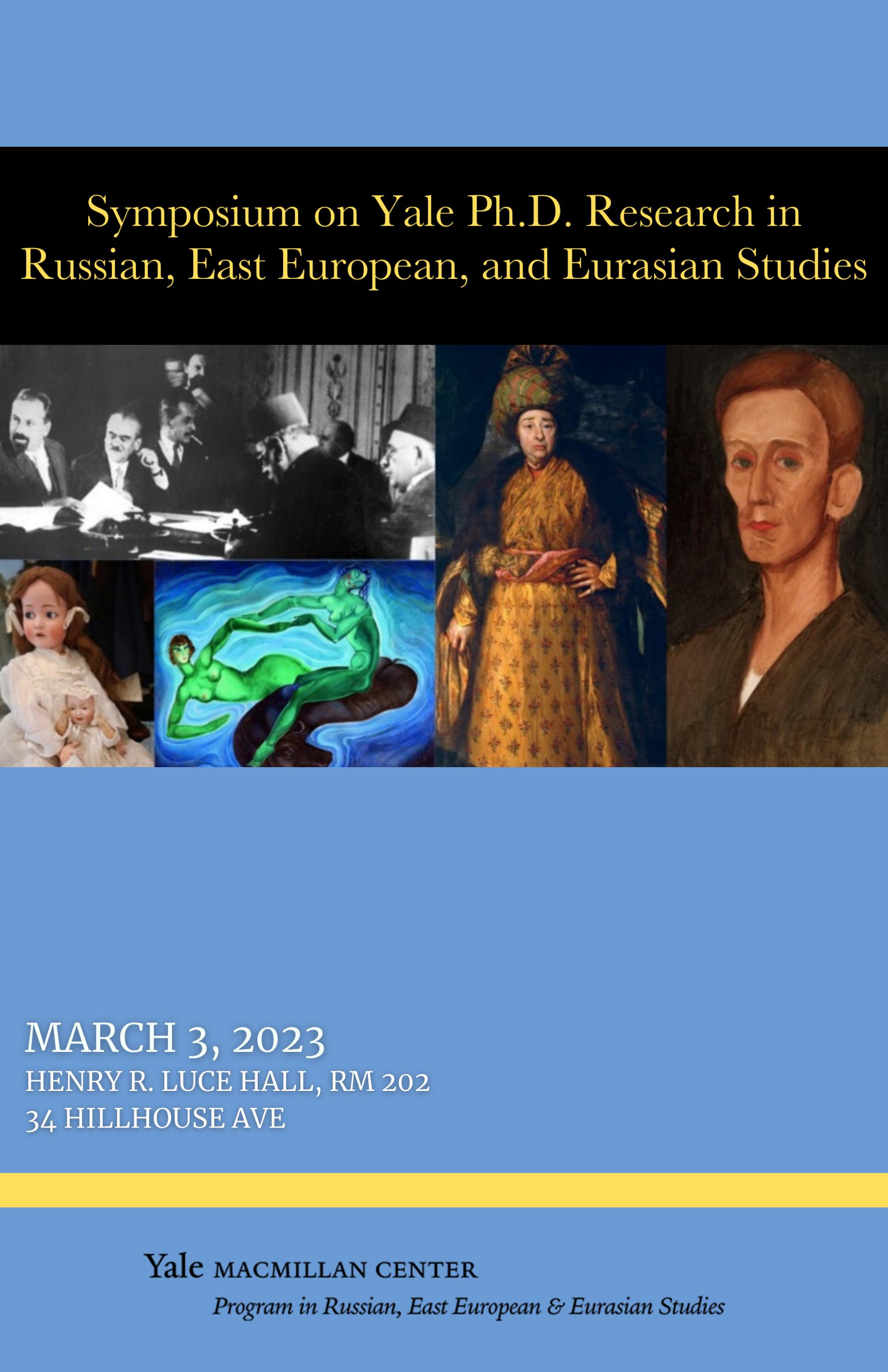 Symposium on Yale Ph.D. Research in REEES 2023 Program by Yale European ...