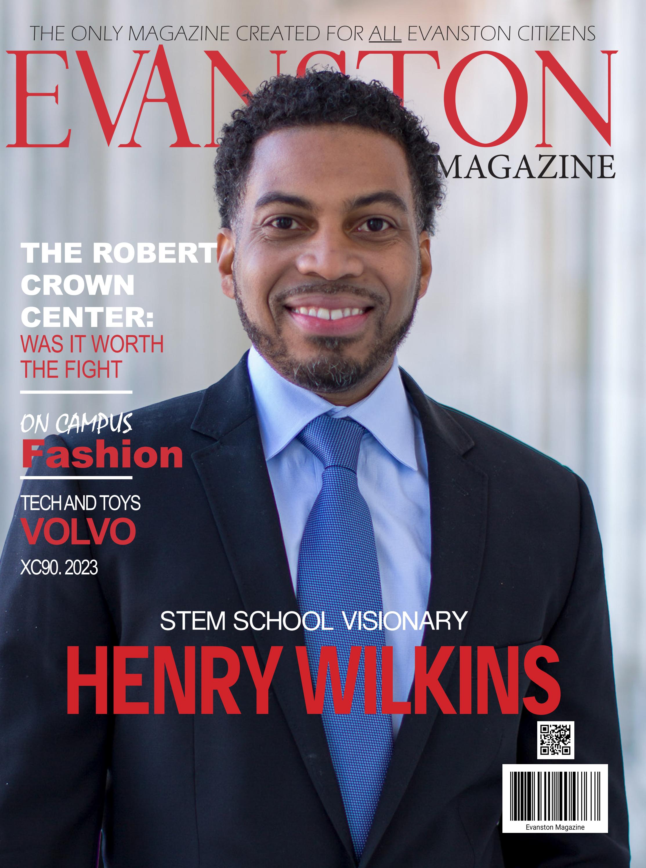 Evanston Magazine- Henry Wilkins: School visionary by Aaron Foster - Issuu