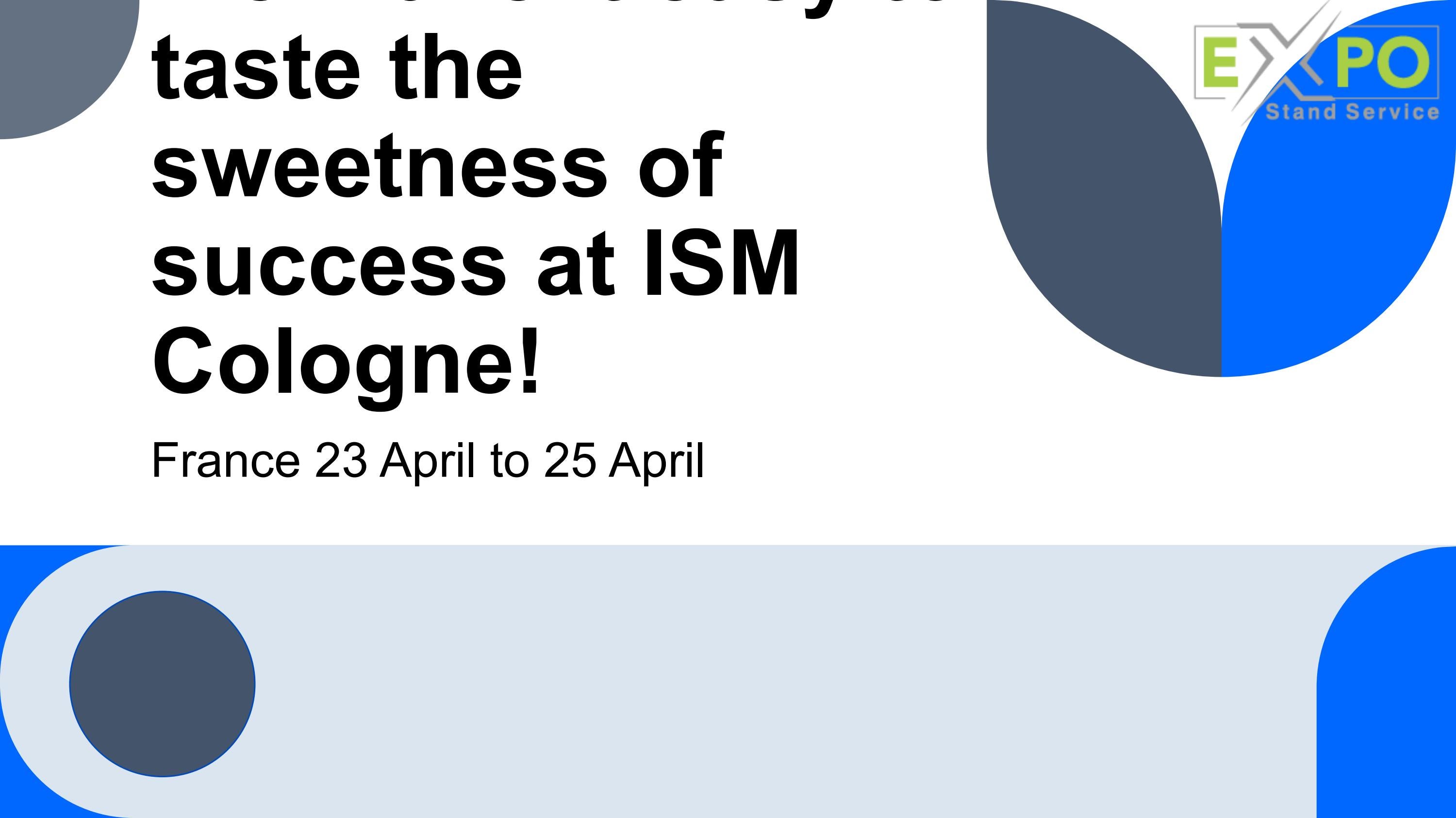 We make it easy to taste the sweetness of success at ISM Cologne! by ...
