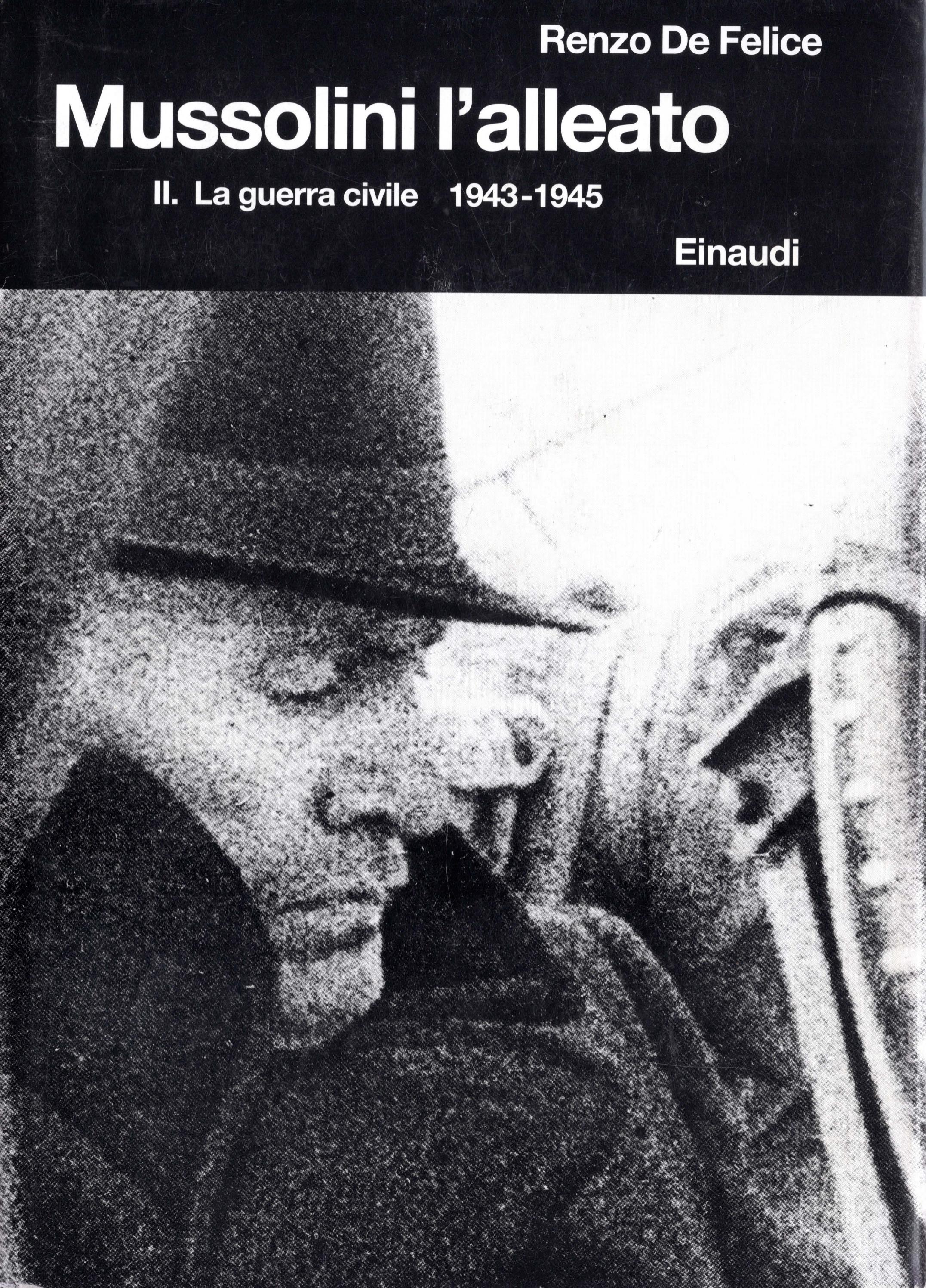MUSSOLINI L'ALLEATO LA GUERRA CIVILE 1943-45 VOL VIII by Biblioteca ...