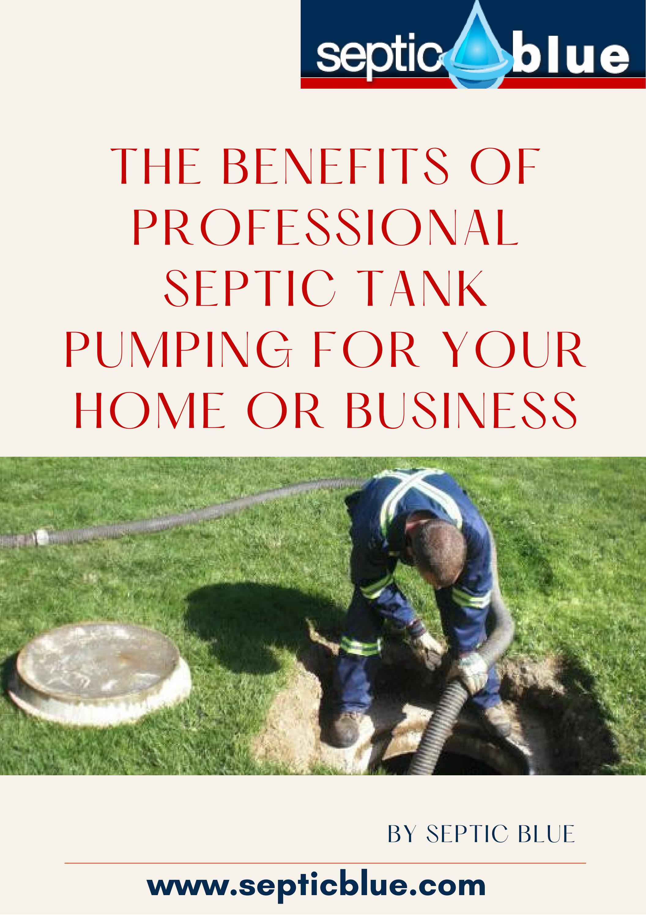 The Benefits of Professional Septic Tank Pumping for Your Home or ...