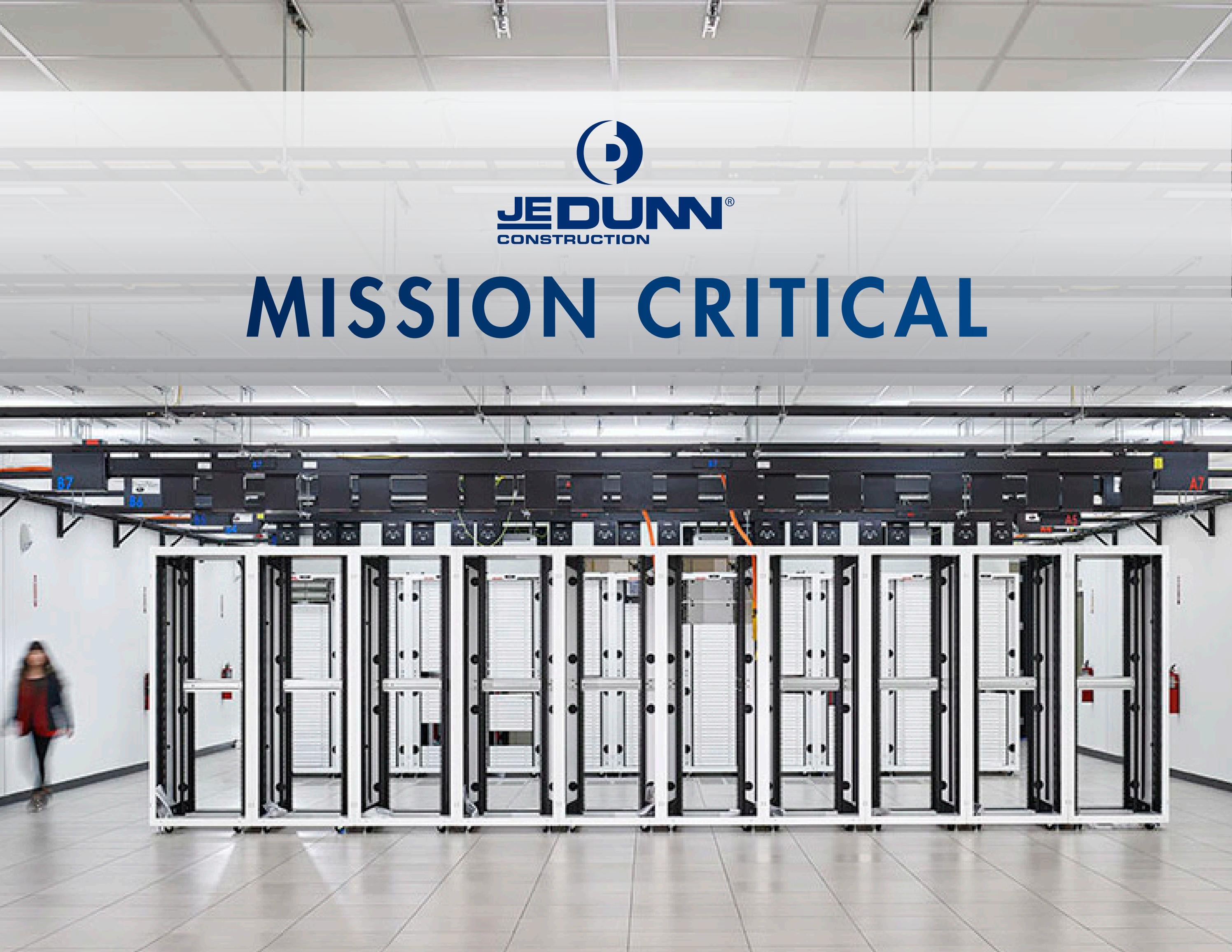 Mission Critical | JE Dunn Construction by JE Dunn Construction - Issuu