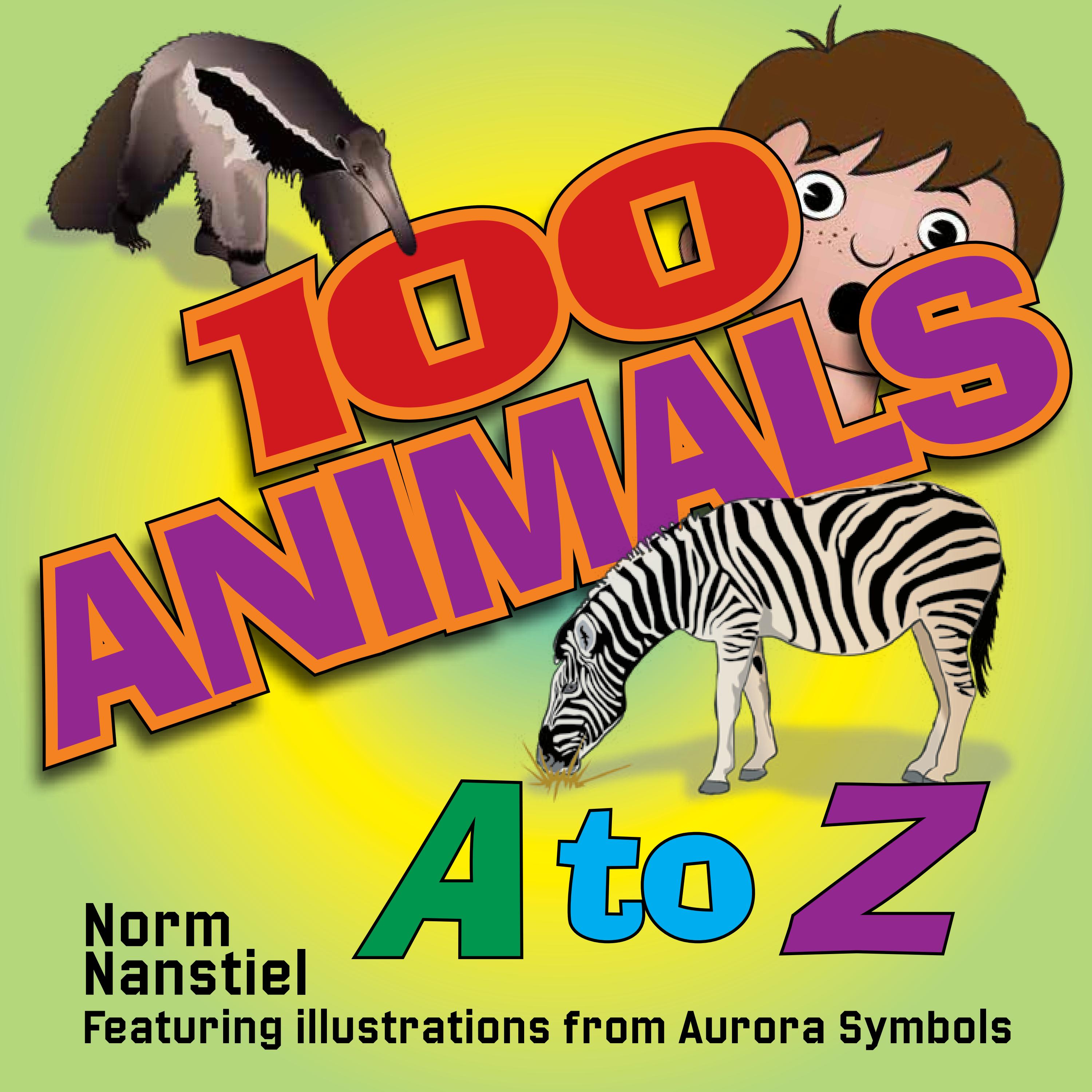 100 Animals from A to Z by Norm Nanstiel - Issuu