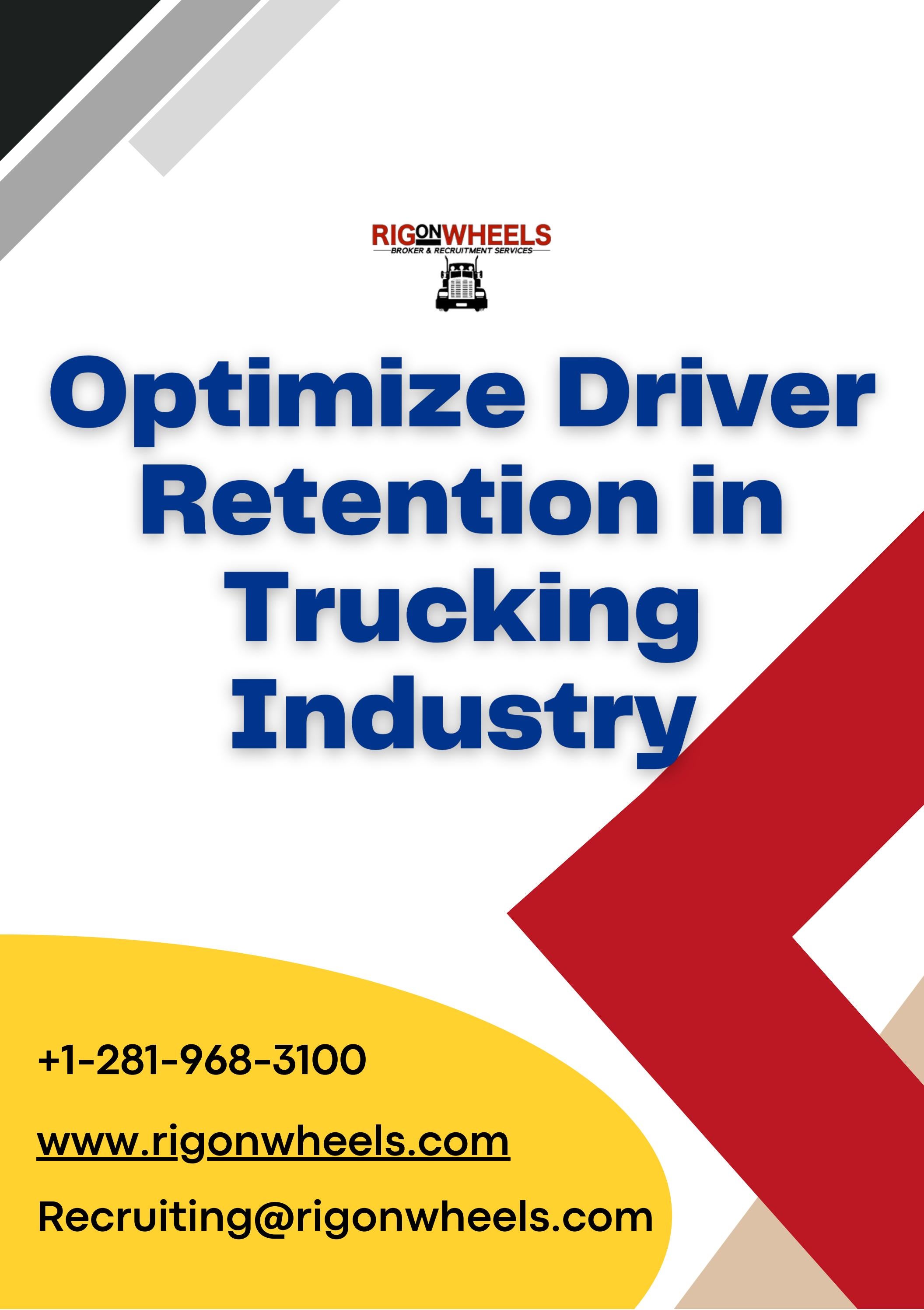 Optimize Driver Retention in Trucking Industry by Rig On Wheels - Issuu