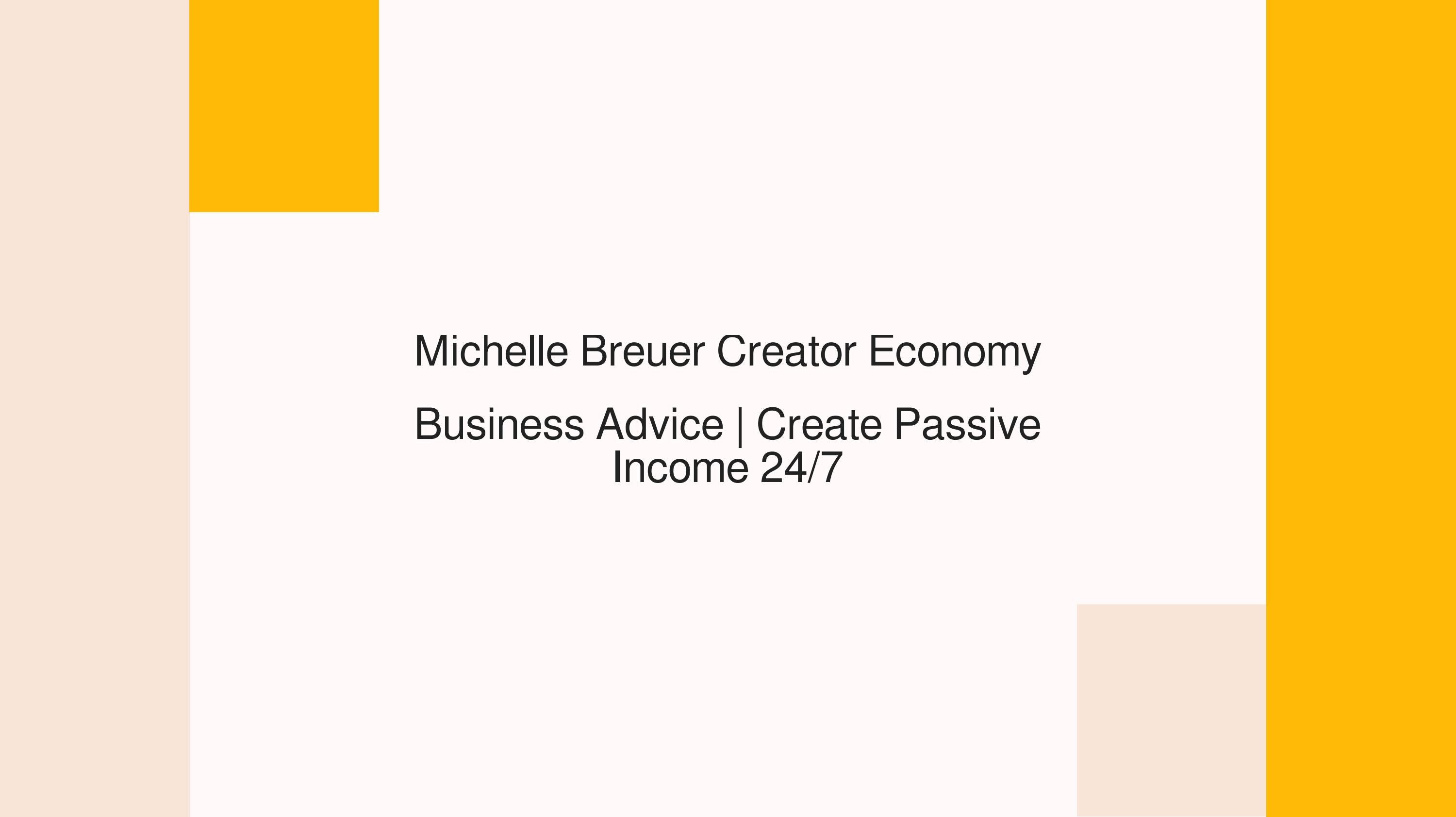 Michelle Breuer Creator Economy Business Advice | Create Passive Income 24/7 by ...