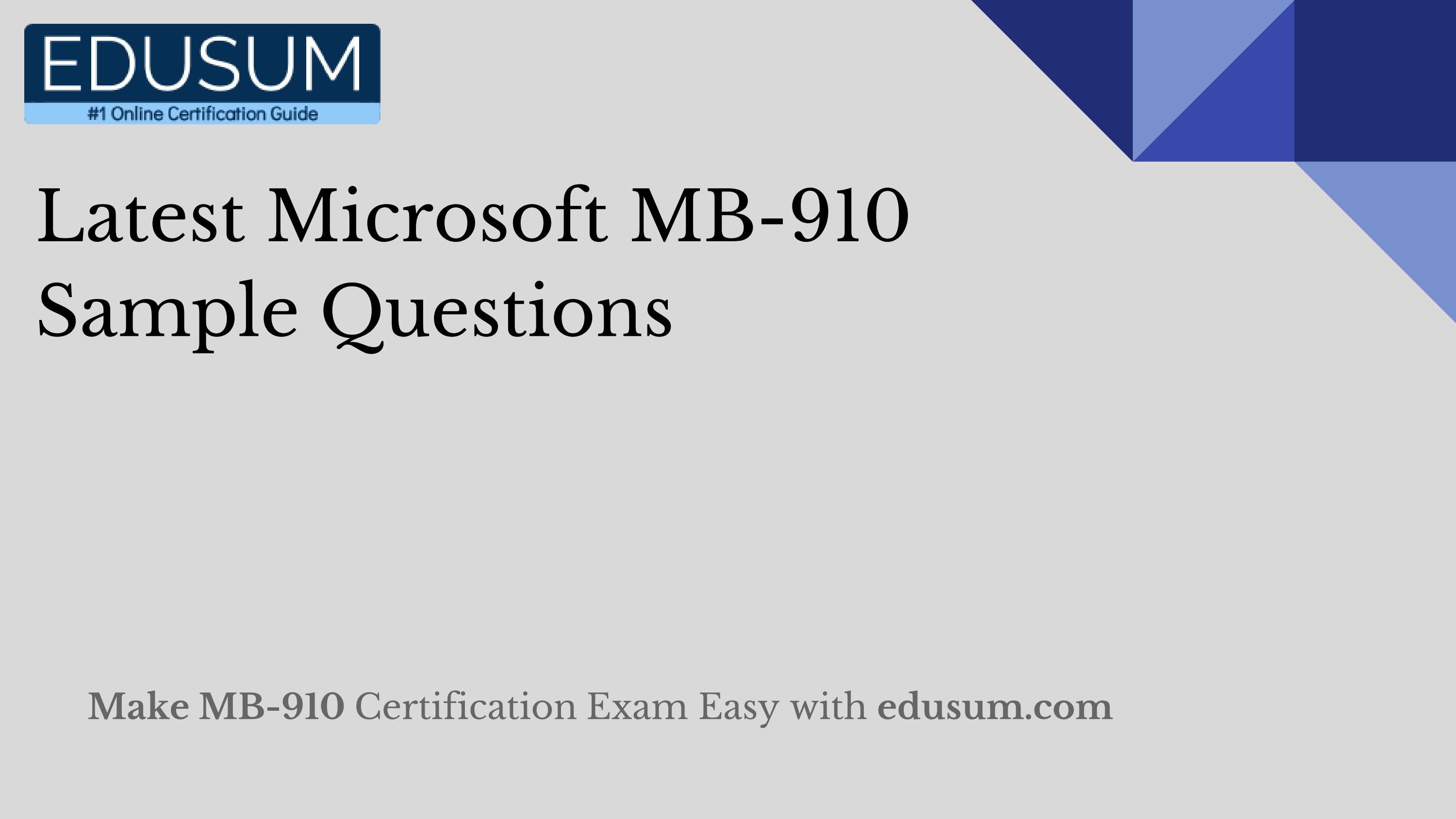 Latest Microsoft MB-910 Sample Questions by Kristi Rascon - Issuu