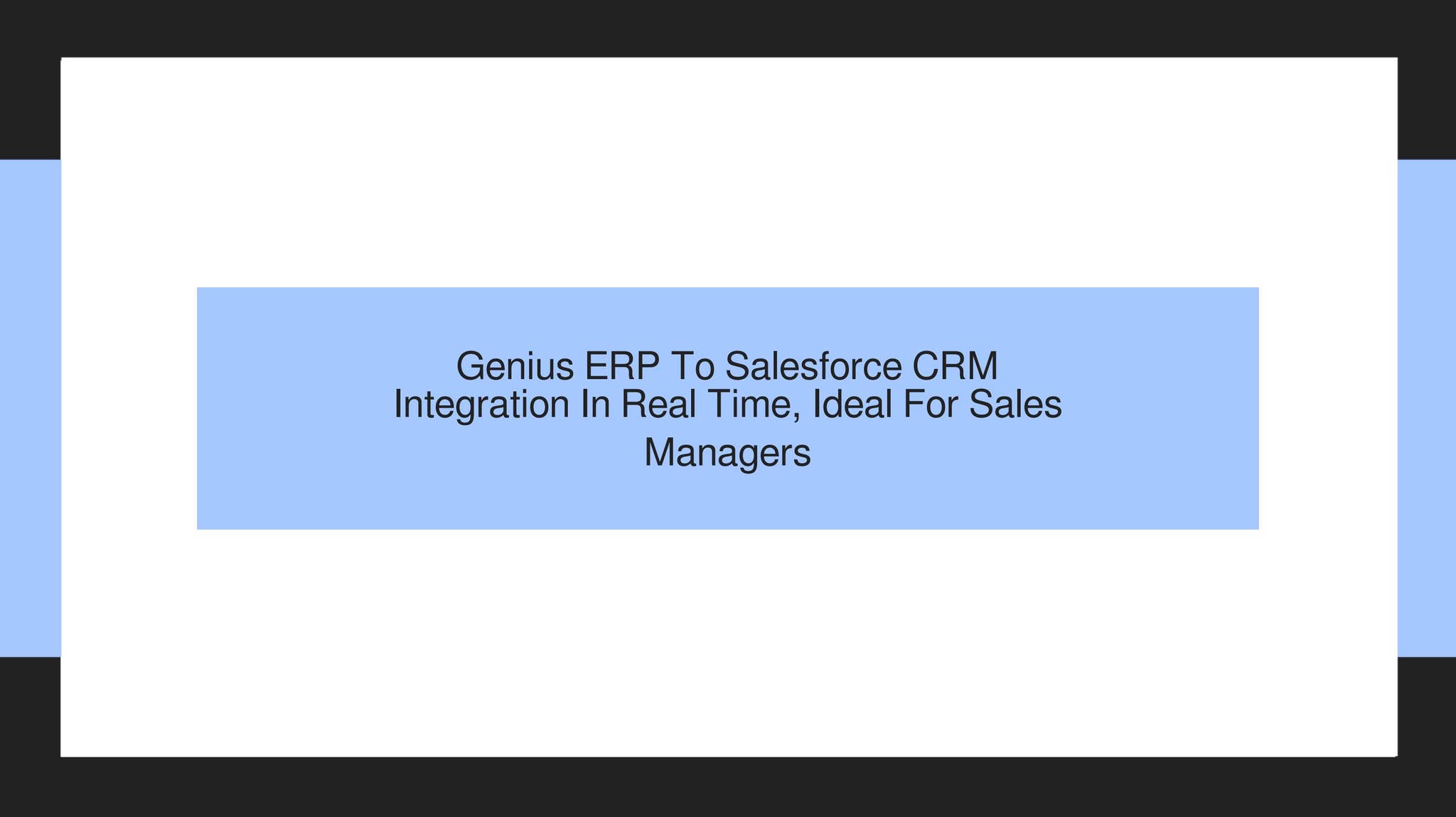 Genius Erp To Salesforce Crm Data Integration In Real Time Ideal For Sales Managers By