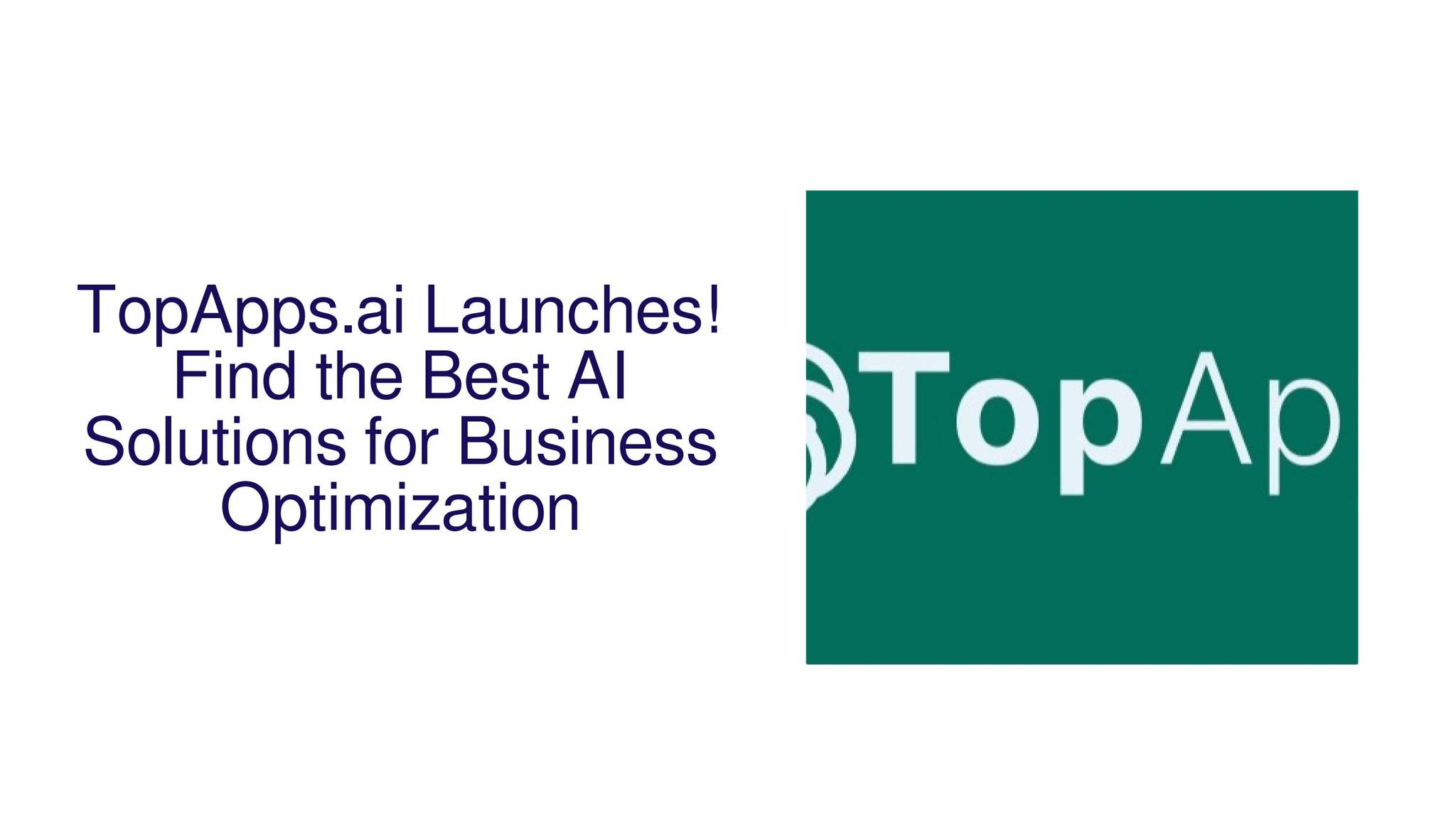 TopApps.ai Launches! Find the Best AI Solutions for Business ...