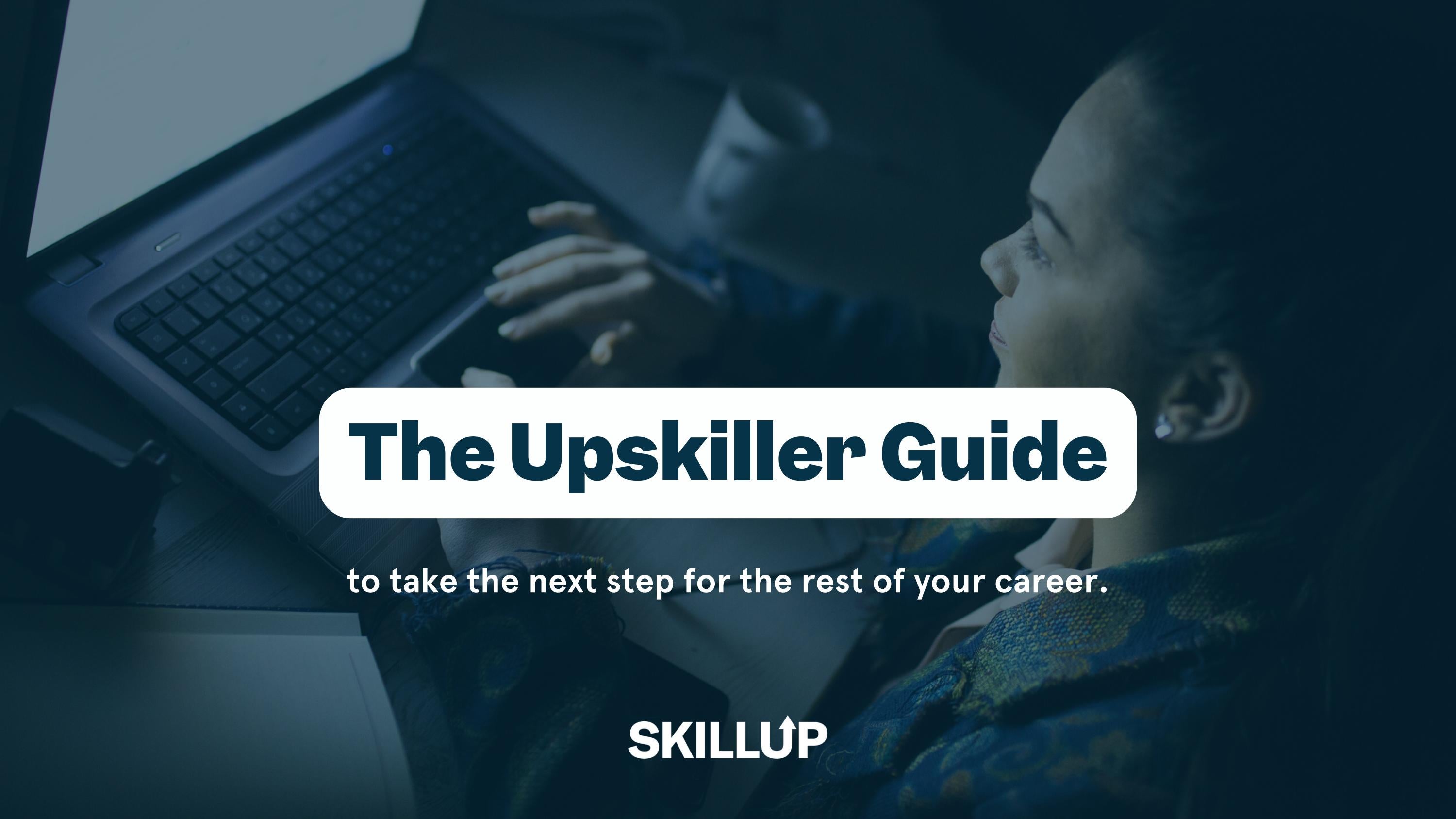 SkillUp's Upskiller Guide by SkillUp Coalition - Issuu