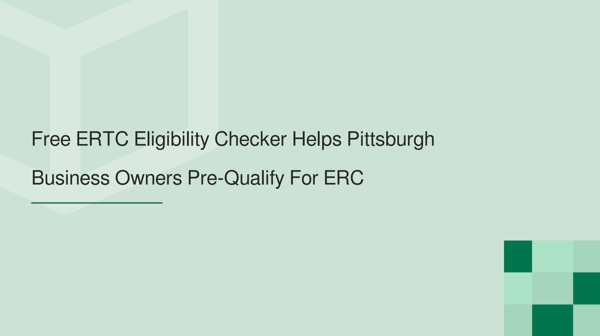 Free ERTC Eligibility Checker Helps Pittsburgh Small Business Owners ...