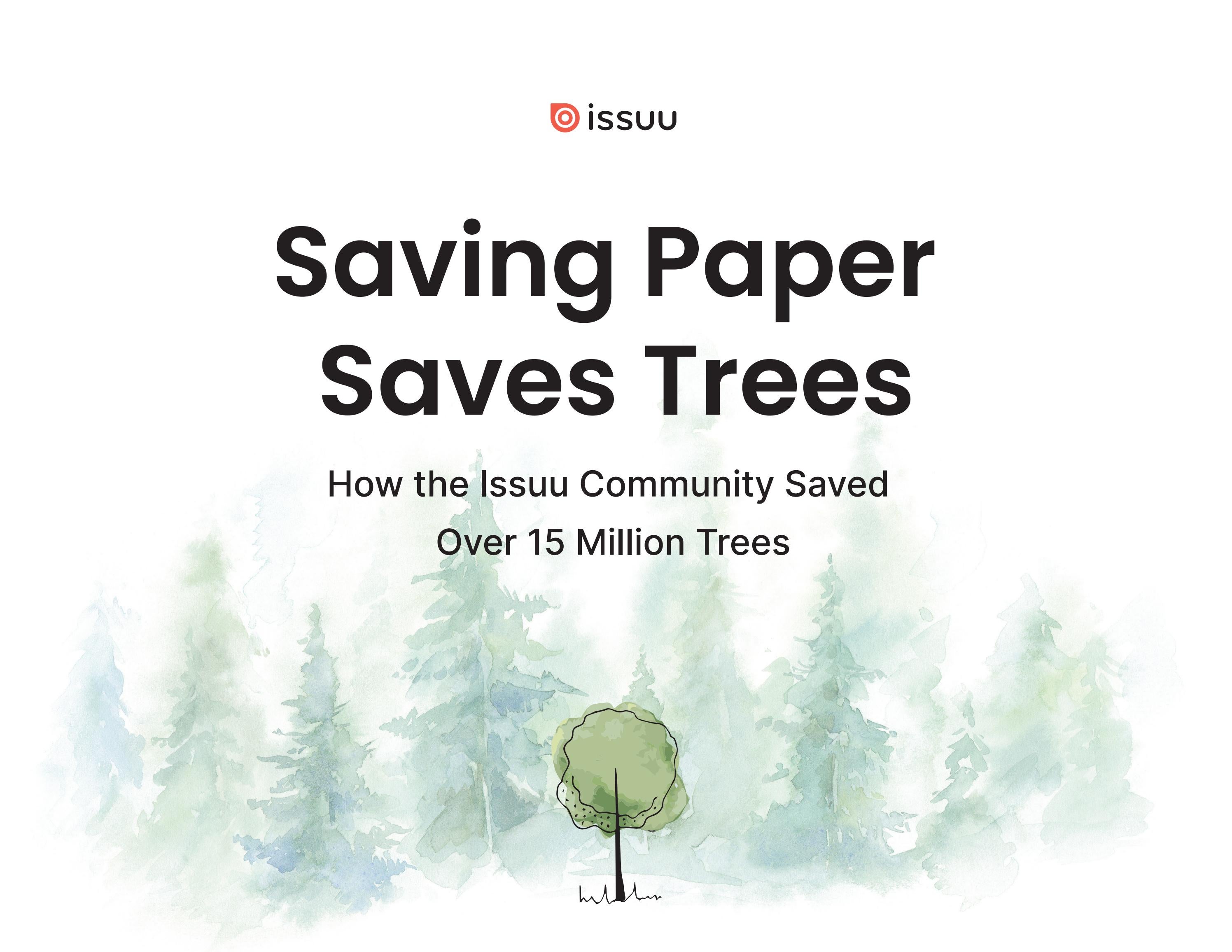 Saving Paper Saves Trees by Issuu Official - Issuu