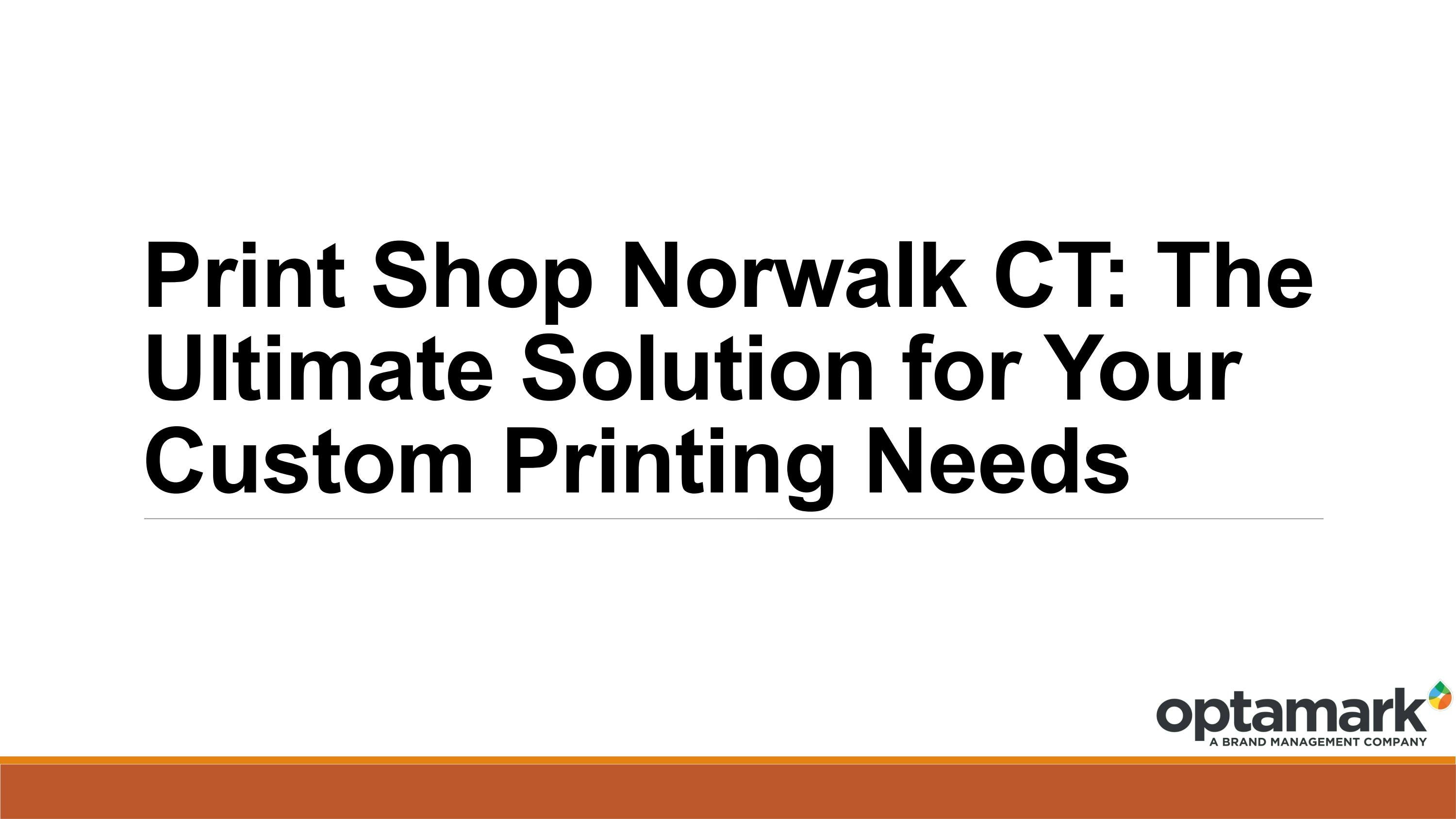 Print Shop Norwalk CT The Ultimate Solution For Your Custom Printing print-shop-norwalk-ct-the-ultimate-solution-for-your-custom-printing
