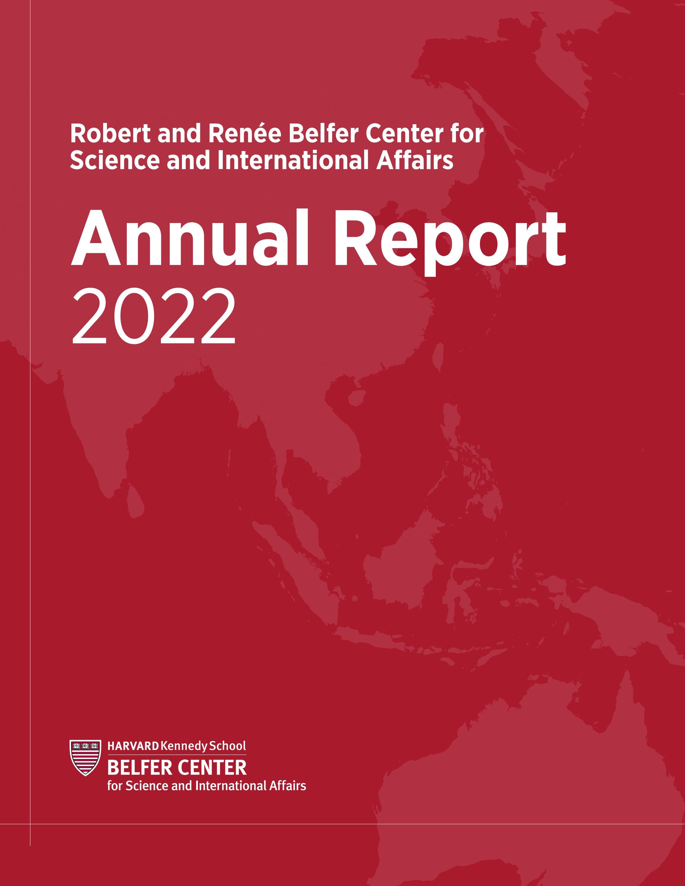 Belfer Center Annual Report 2022 by Belfer Center for Science and ...