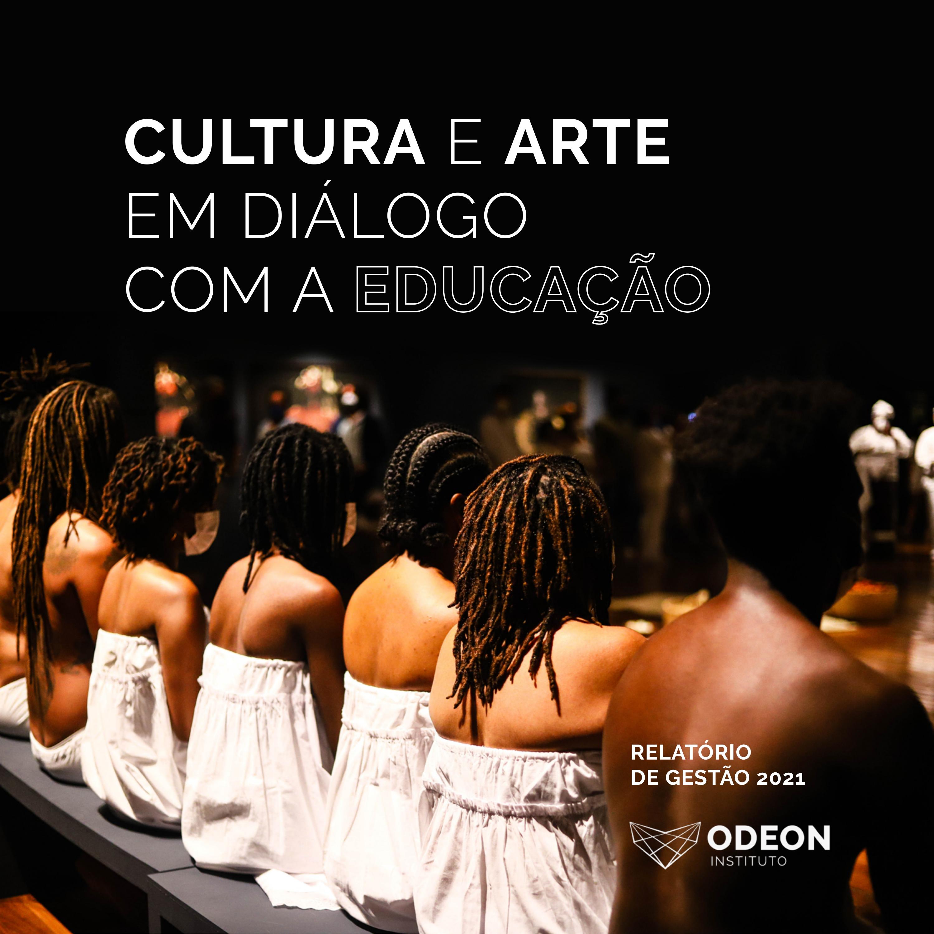 Relatório de gestão 2021 - Instituto Odeon by Renata Coutinho de Moura - Issuu