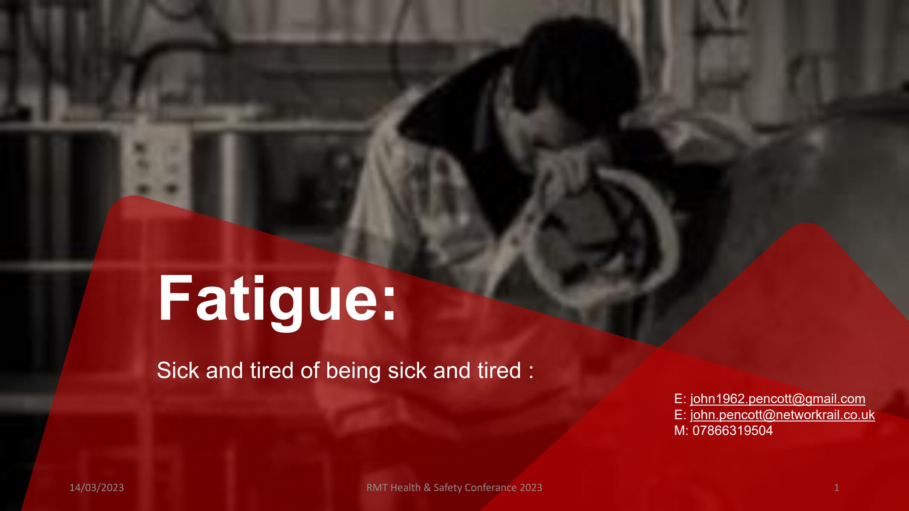 Fatigue presentation to Health & Safety Conference 2023 by RMT Union ...