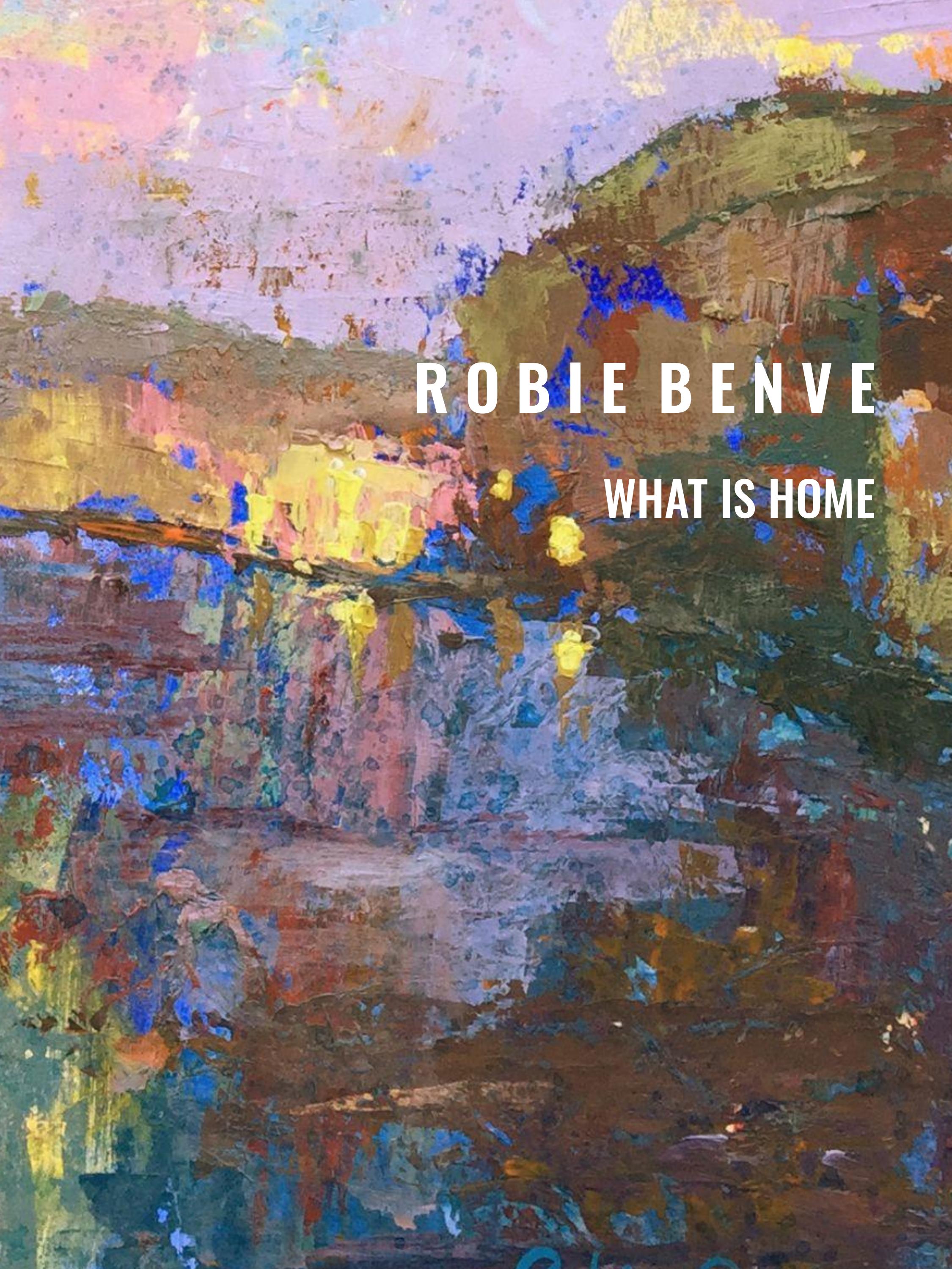 What Is Home - Paintings by Robie Benve by robiebenve - Issuu