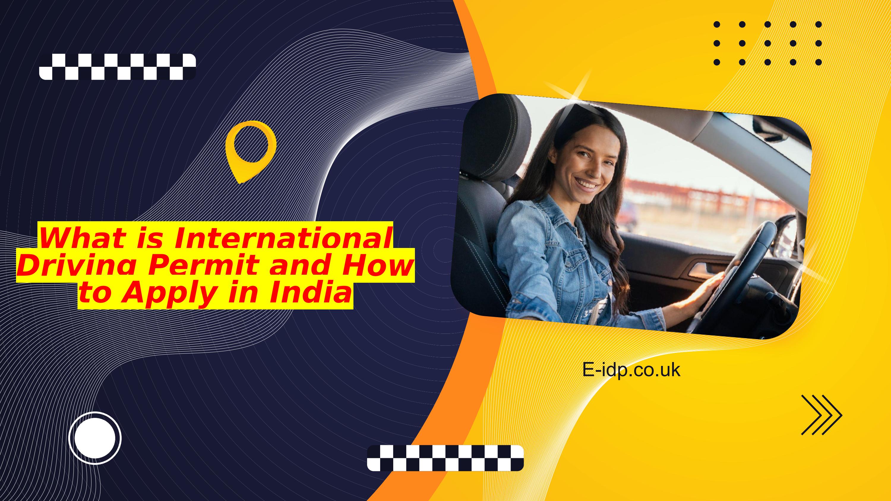 What is International Driving Permit and How to Apply in India by eidp ...