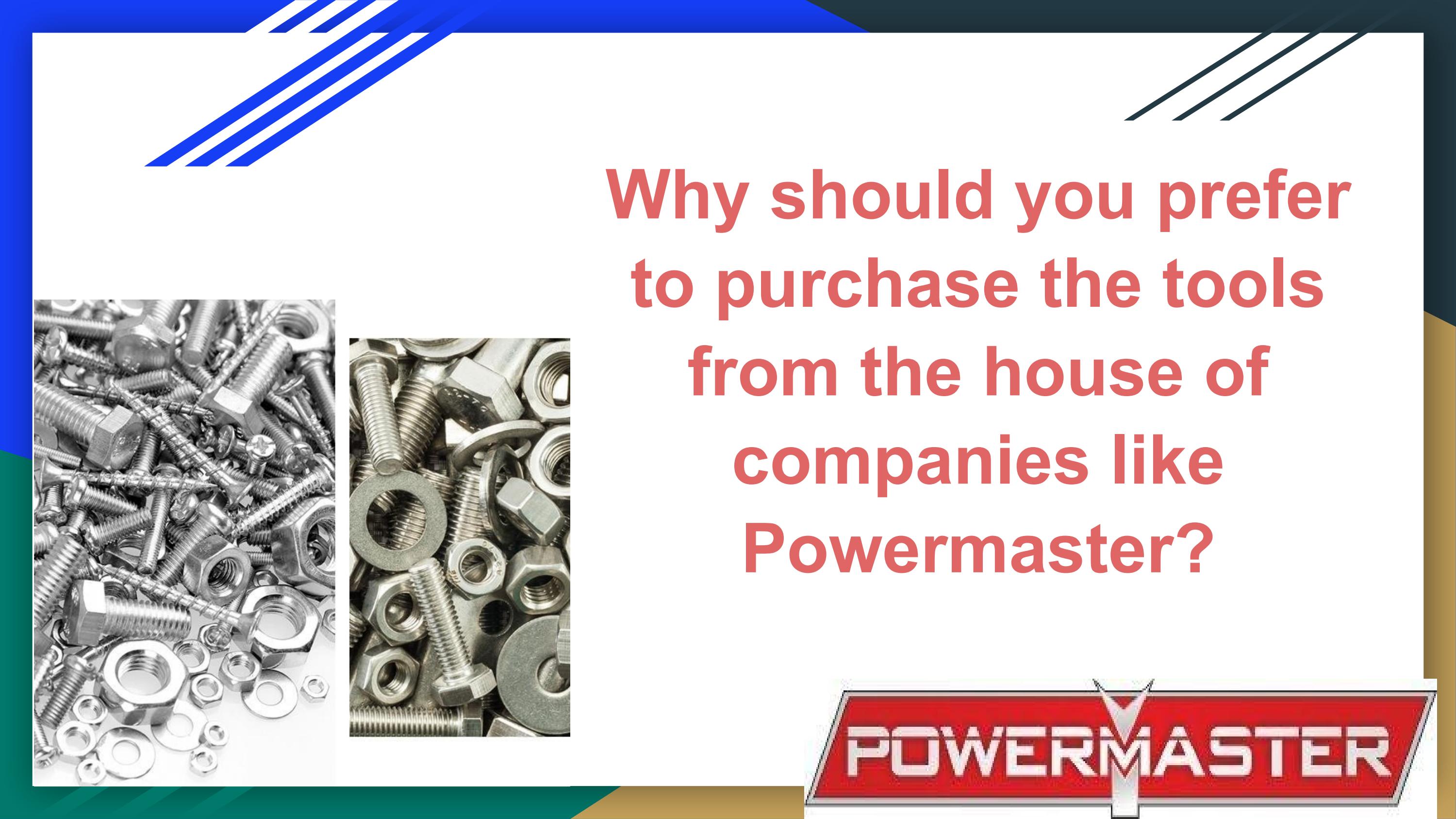 Why should you prefer to purchase the tools from the house of companies ...