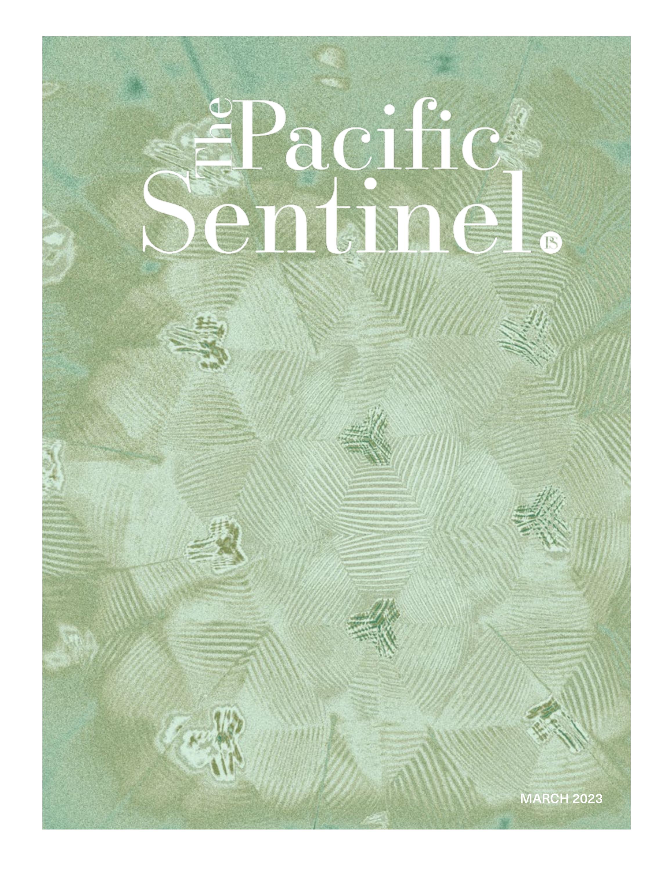 The Pacific Sentinel - March 2023 by The Pacific Sentinel - Issuu