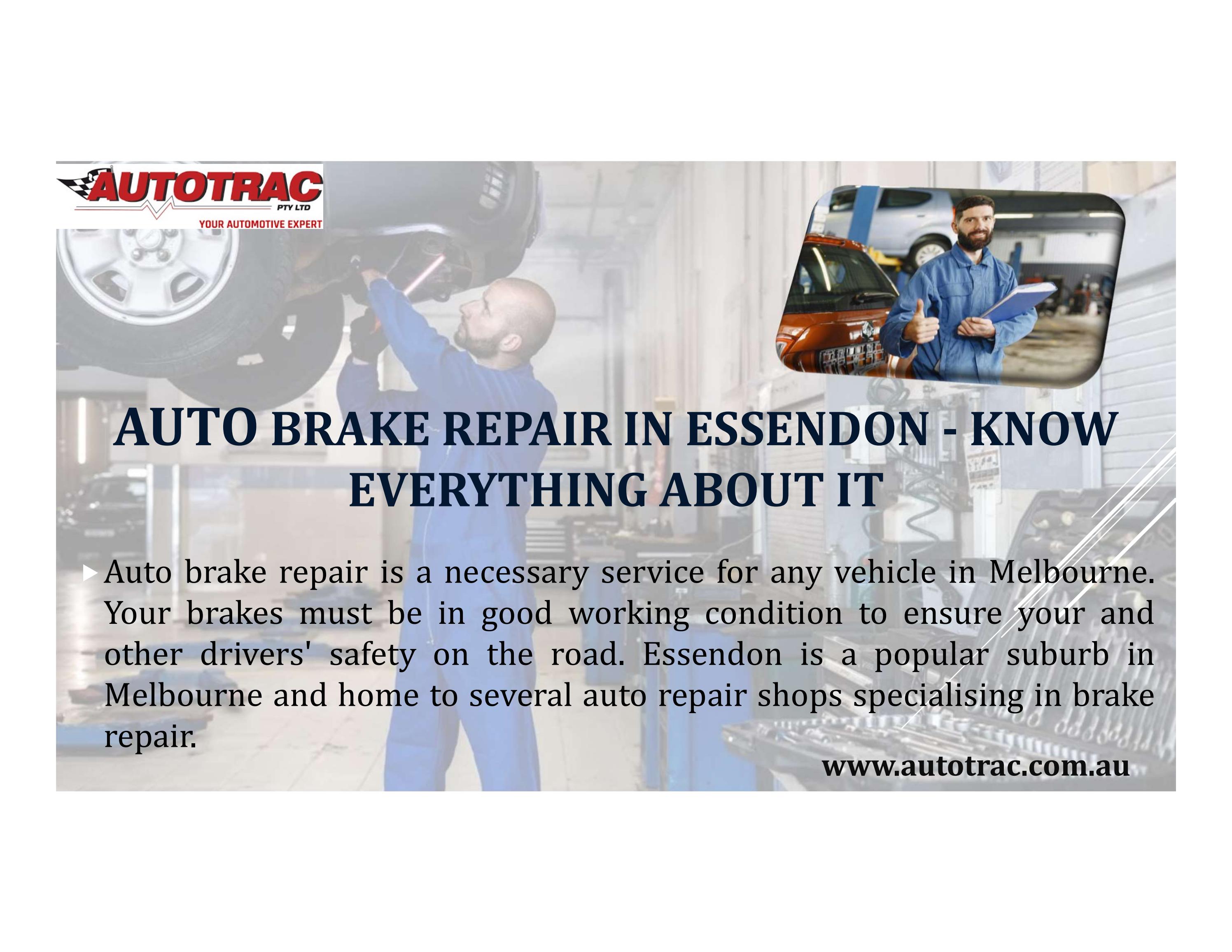 Auto Brake Repair in Essendon - Know Everything about It by autotrac ...