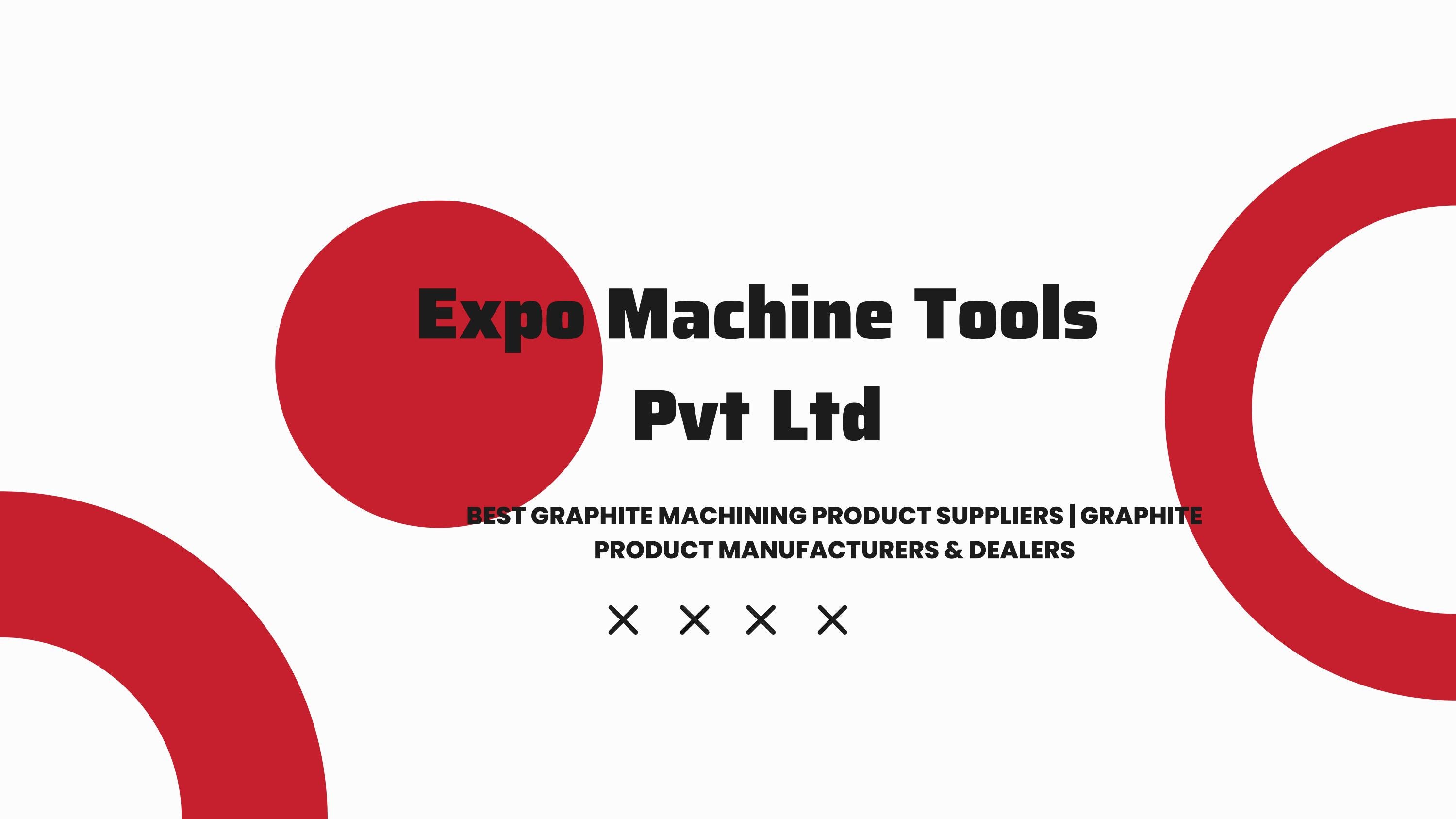 Best machining graphite company in India by Expo Machine - Issuu