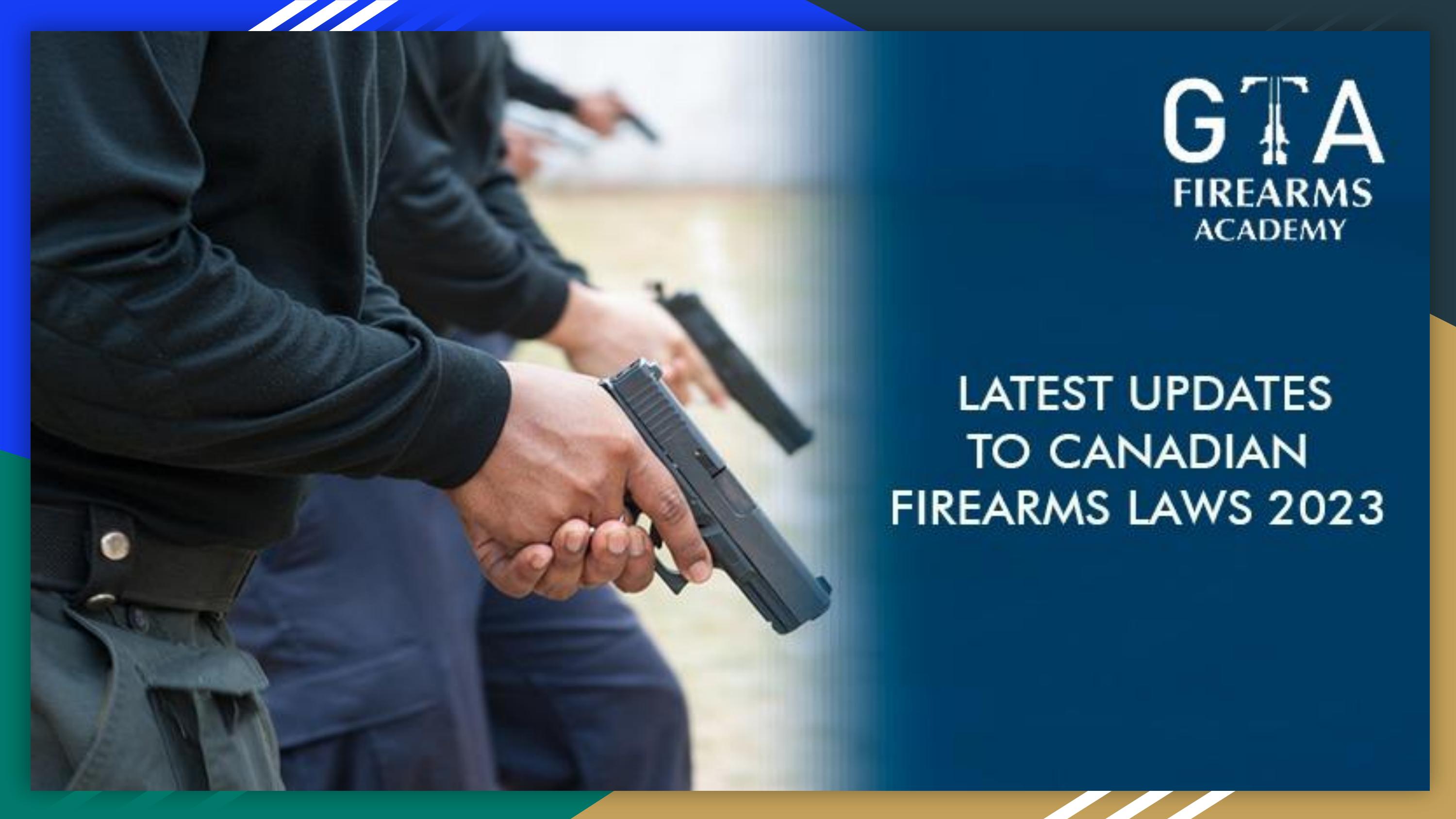 Some Latest Updates to Canadian Firearms Laws 2023 by GTA Firearms ...