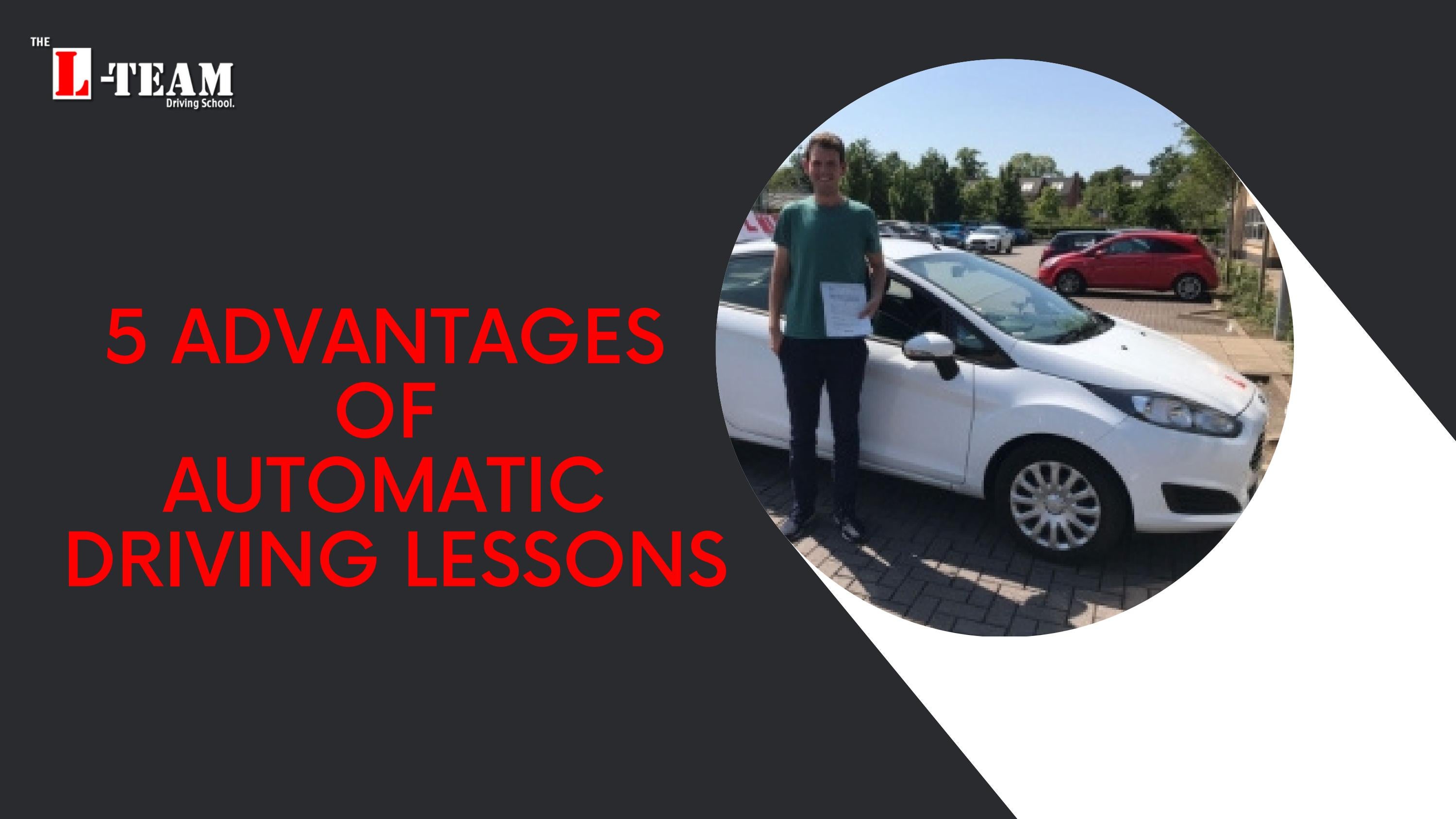 5 Advantages of Automatic Driving Lessons by L TEAM DRIVING SCHOOL - Issuu