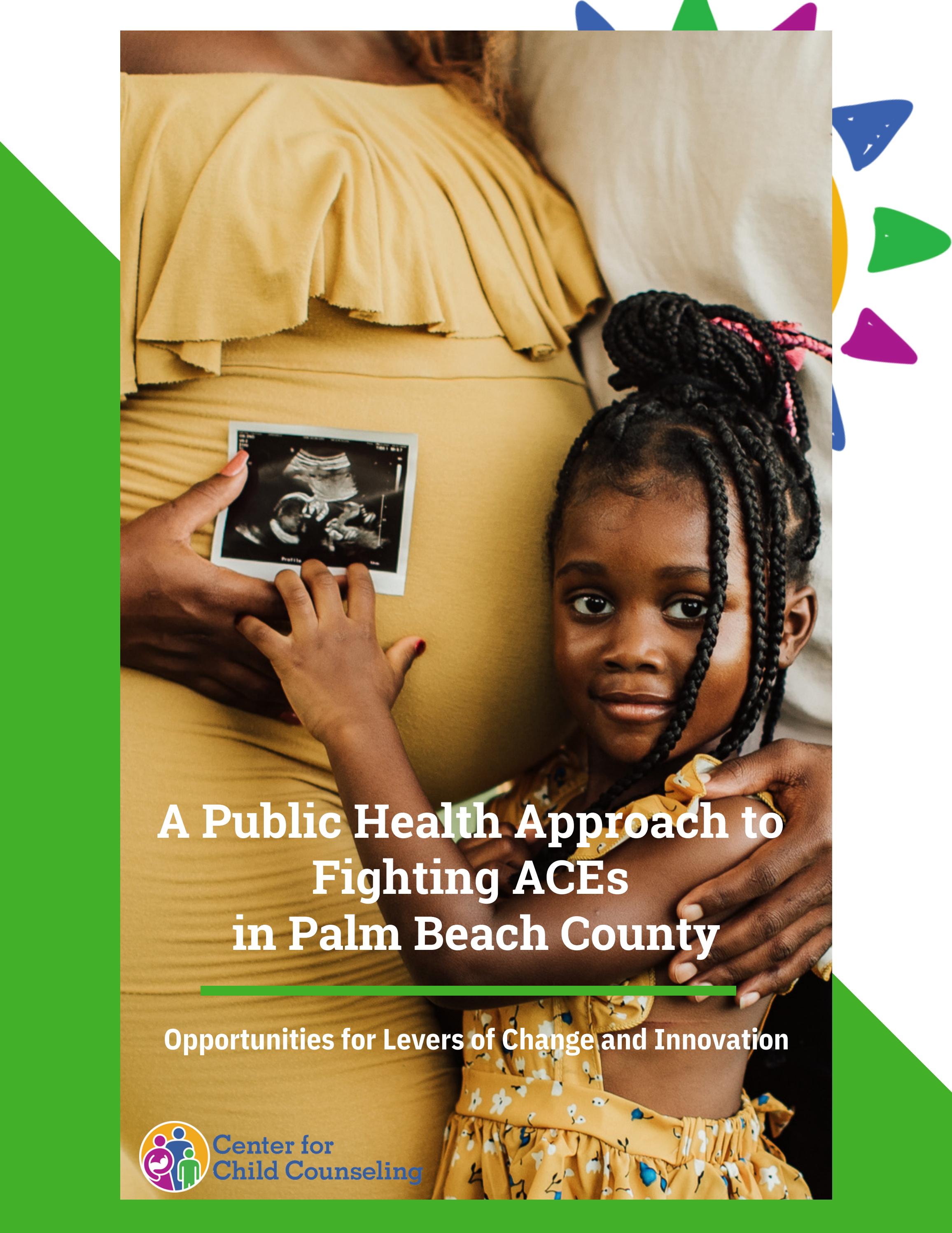 Fighting ACEs in Palm Beach County by Center4ChildCounseling - Issuu